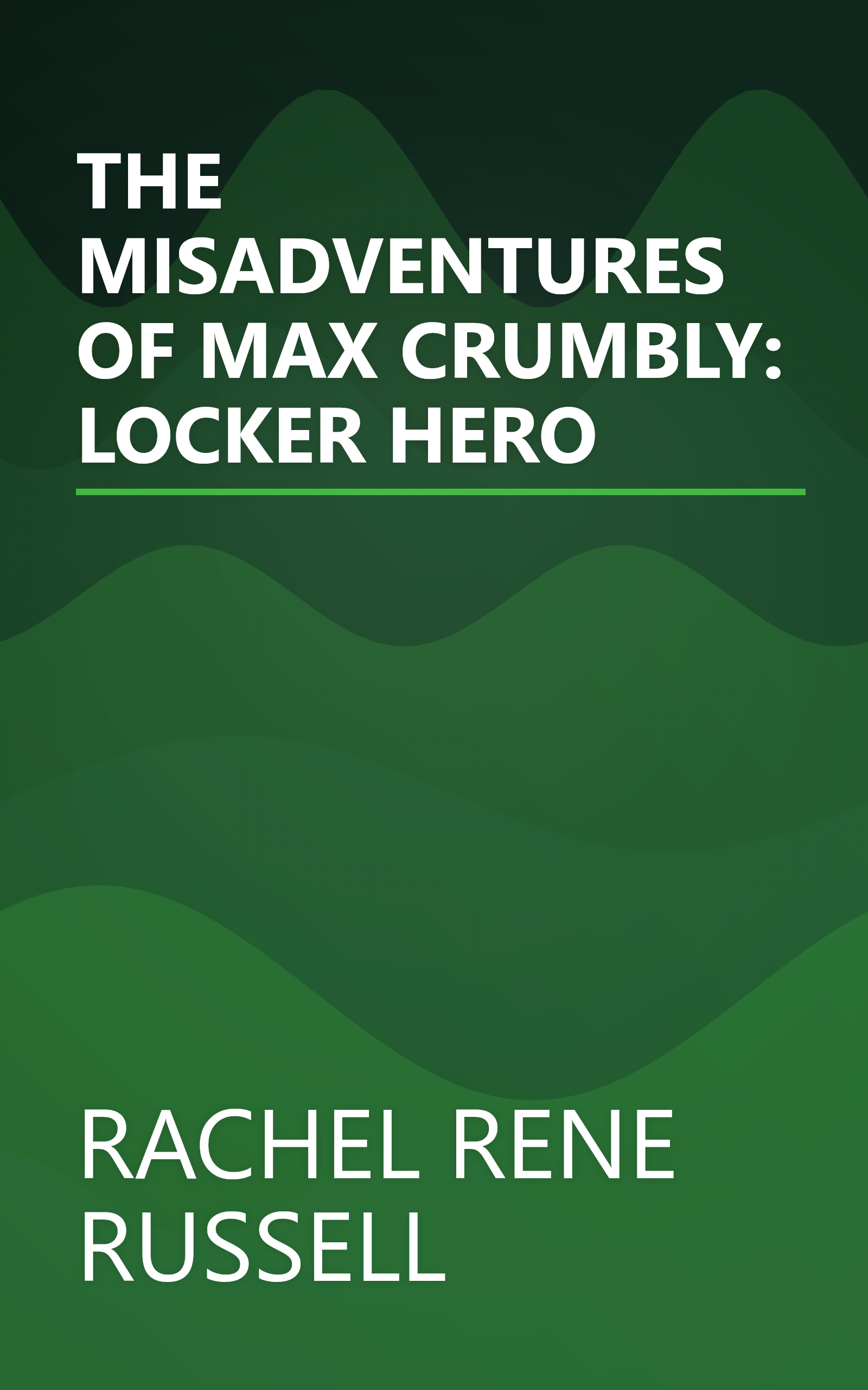 THE MISADVENTURES OF MAX CRUMBLY: LOCKER HERO book cover