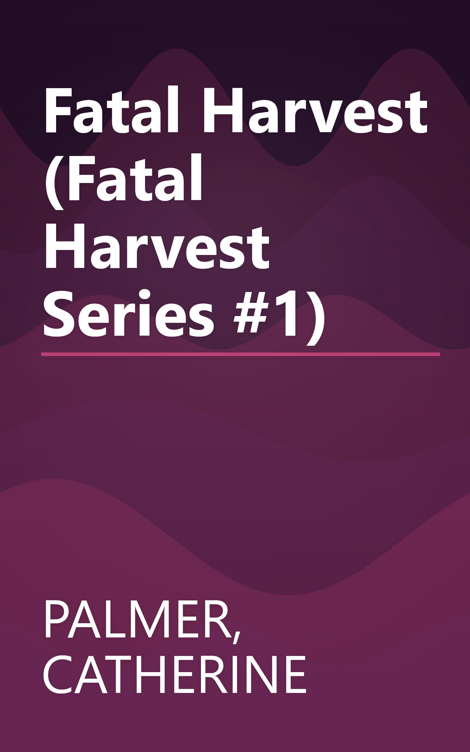Fatal Harvest (Fatal Harvest Series #1) book cover