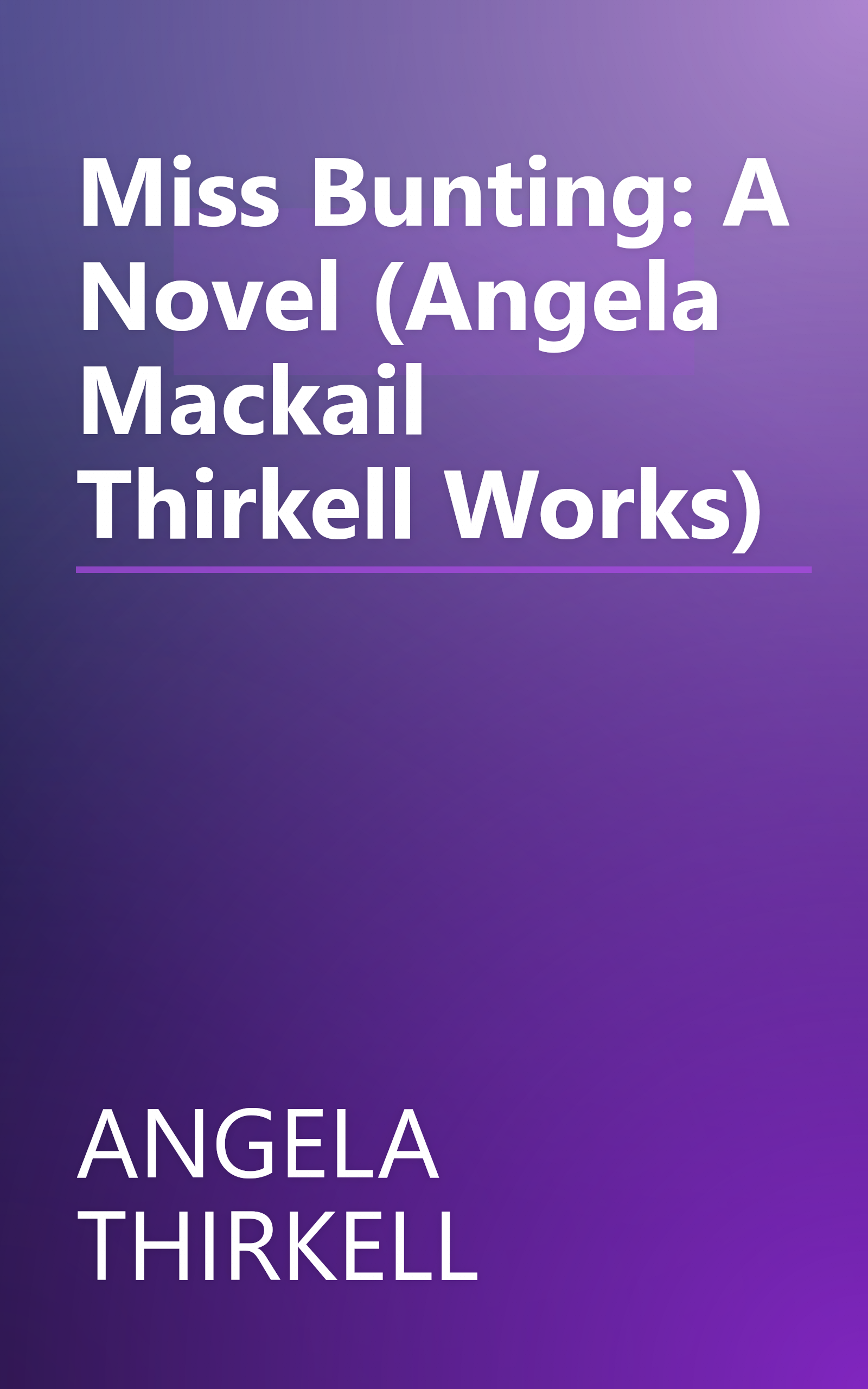 Miss Bunting: A Novel (Angela Mackail Thirkell Works) book cover