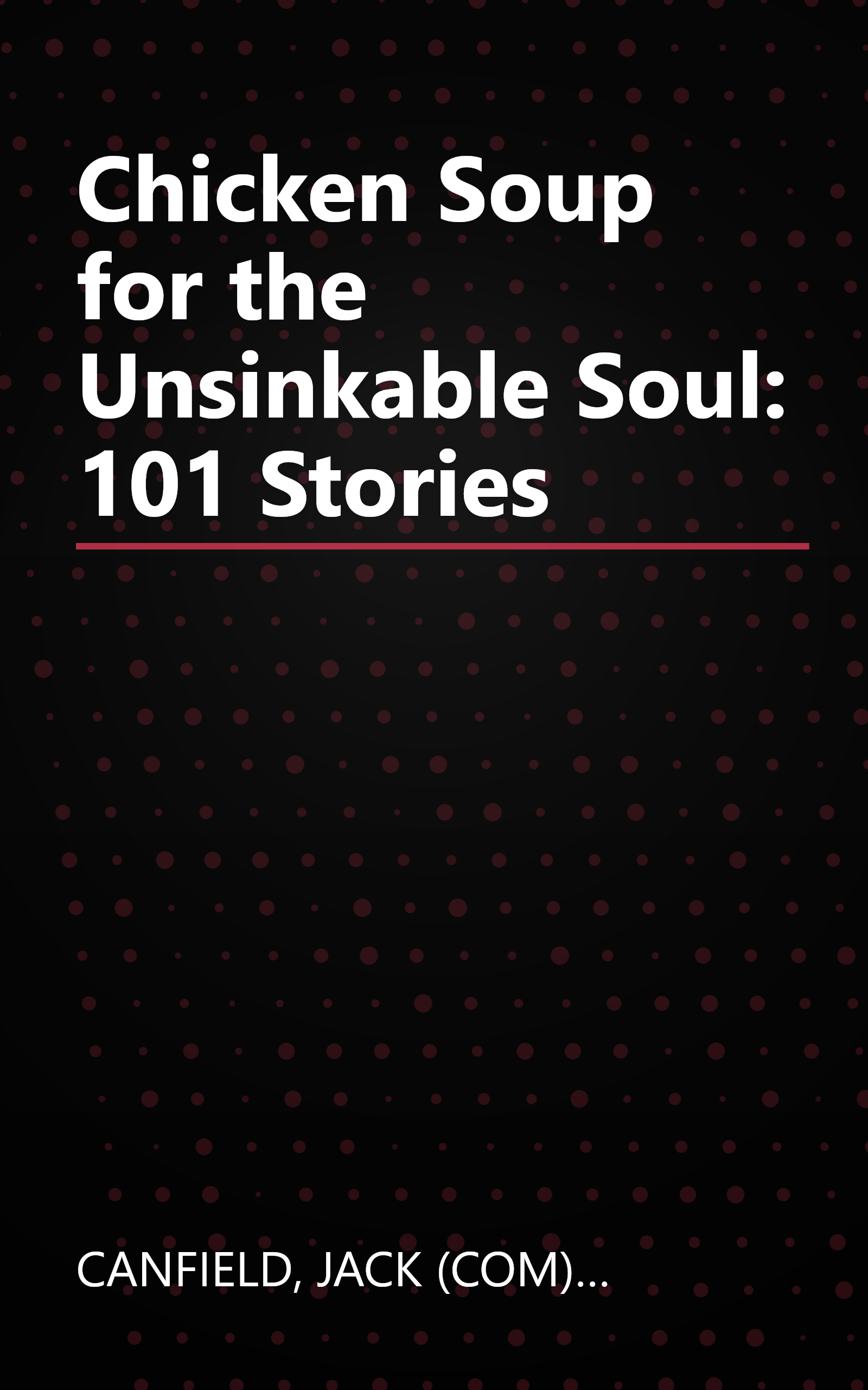 Chicken Soup for the Unsinkable Soul: 101 Stories book cover