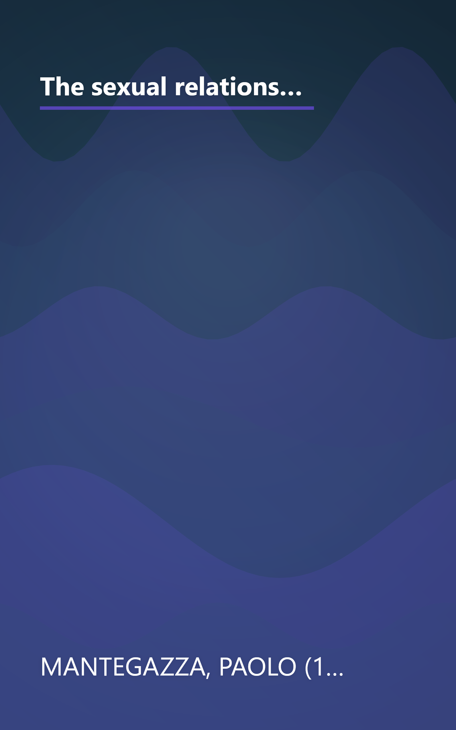 The sexual relations of mankind / by Paolo Mantegazza ; translated from the latest Italian edition, as approved by the author / book cover