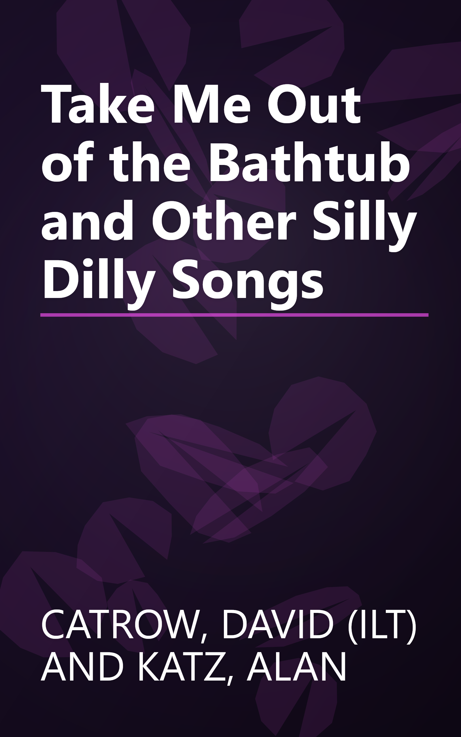 Take Me Out of the Bathtub and Other Silly Dilly Songs book cover