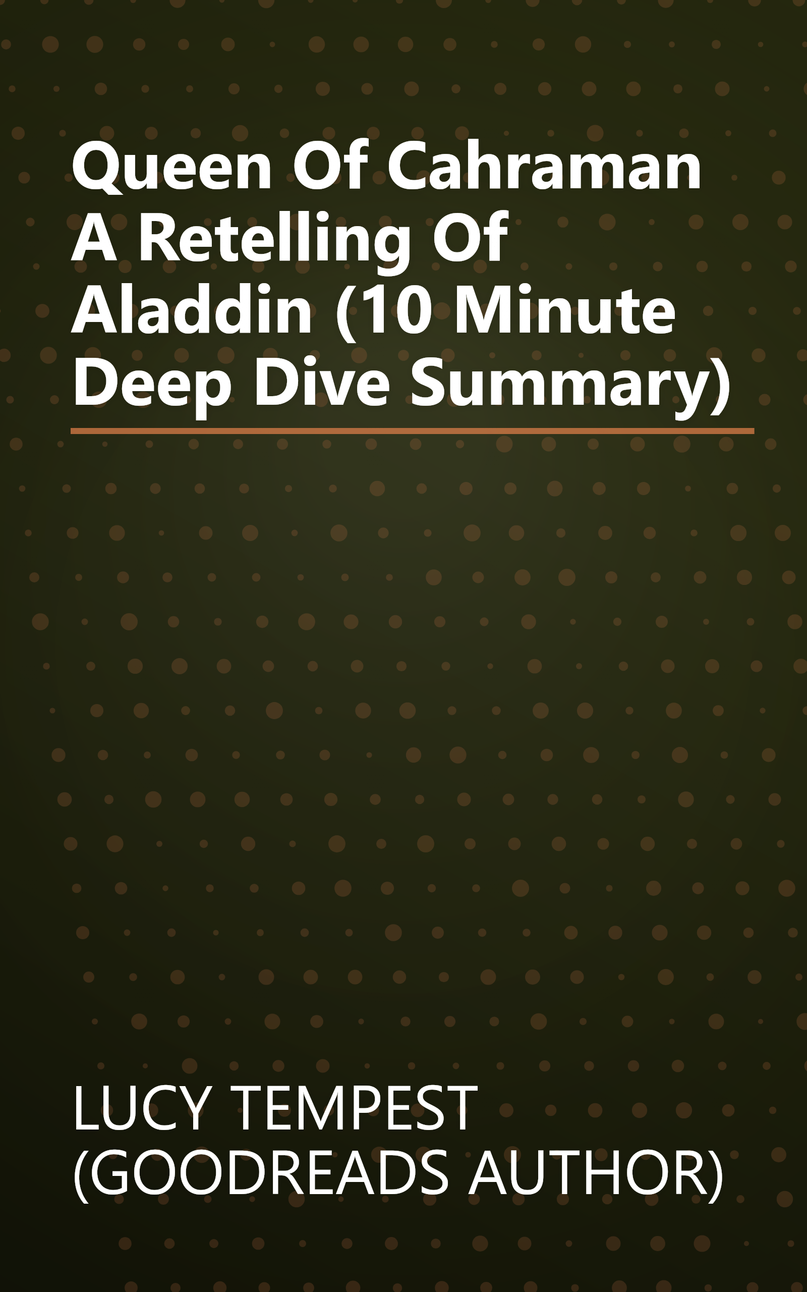 Queen Of Cahraman  A Retelling Of Aladdin (10 Minute   Deep Dive Summary) book cover