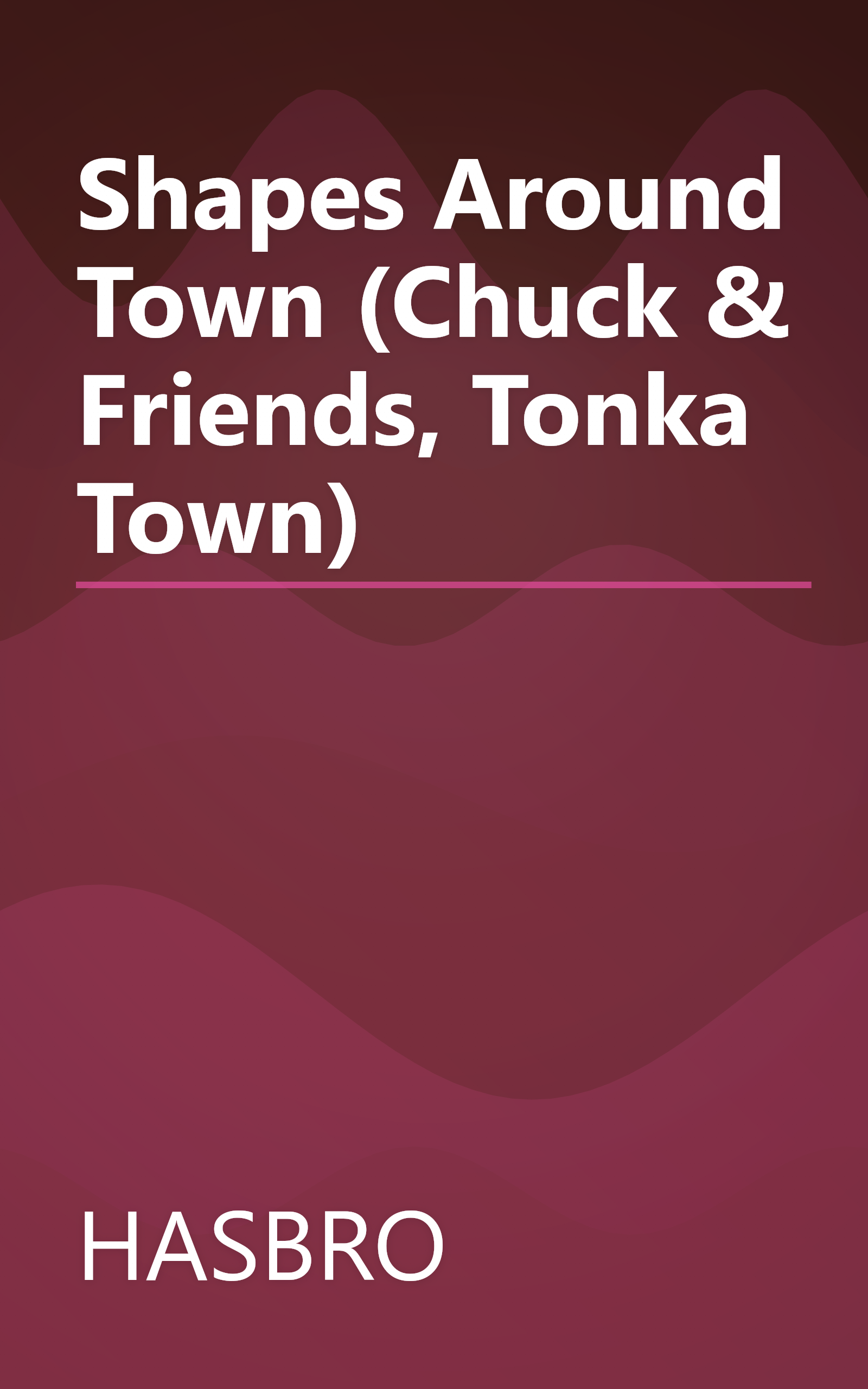 Shapes Around Town (Chuck & Friends, Tonka Town) book cover