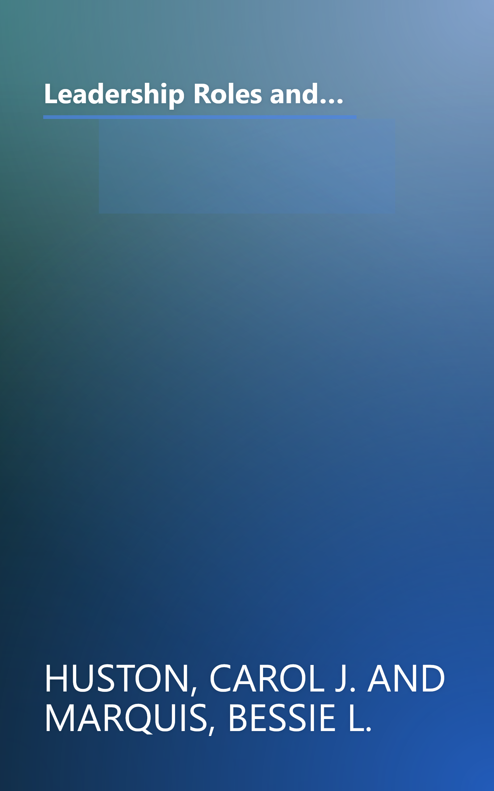 Leadership Roles and Management Functions in Nursing: Theory and Application (Marquis, Leadership Roles and Management Functions in Nursing) book cover