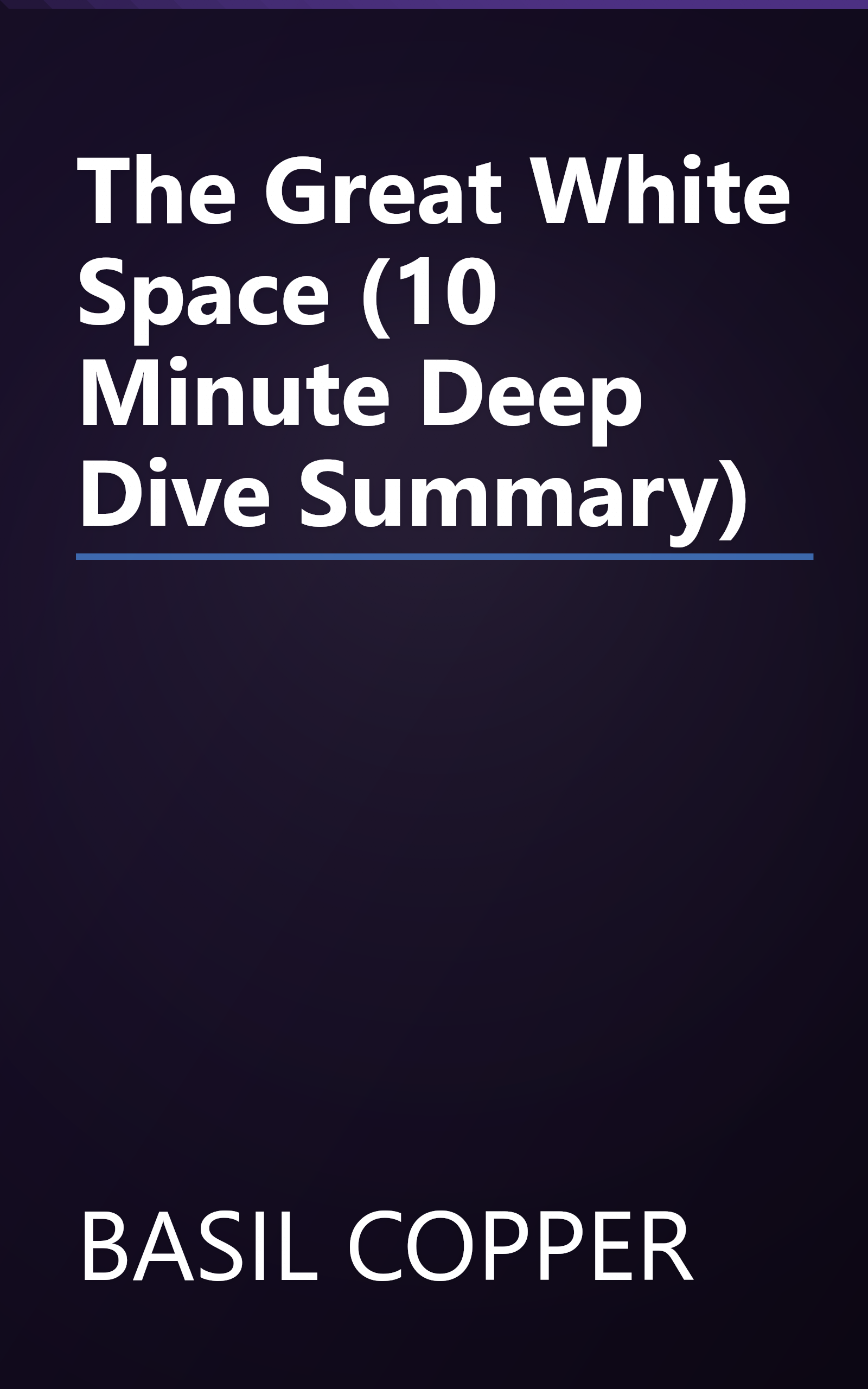 The Great White Space (10 Minute   Deep Dive Summary) book cover