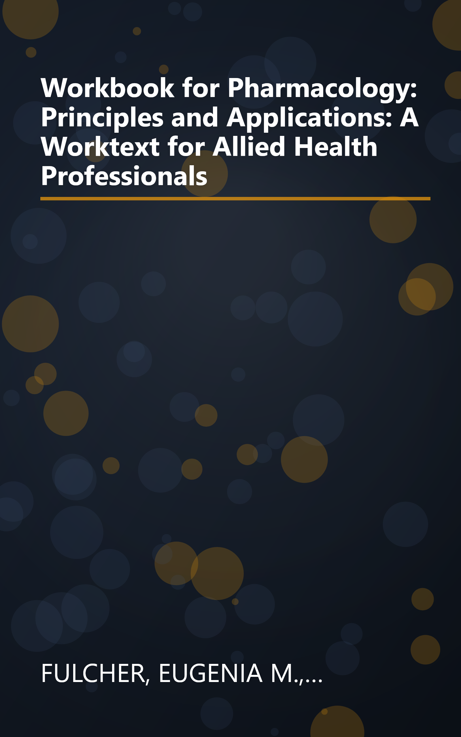 Workbook for Pharmacology: Principles and Applications: A Worktext for Allied Health Professionals book cover