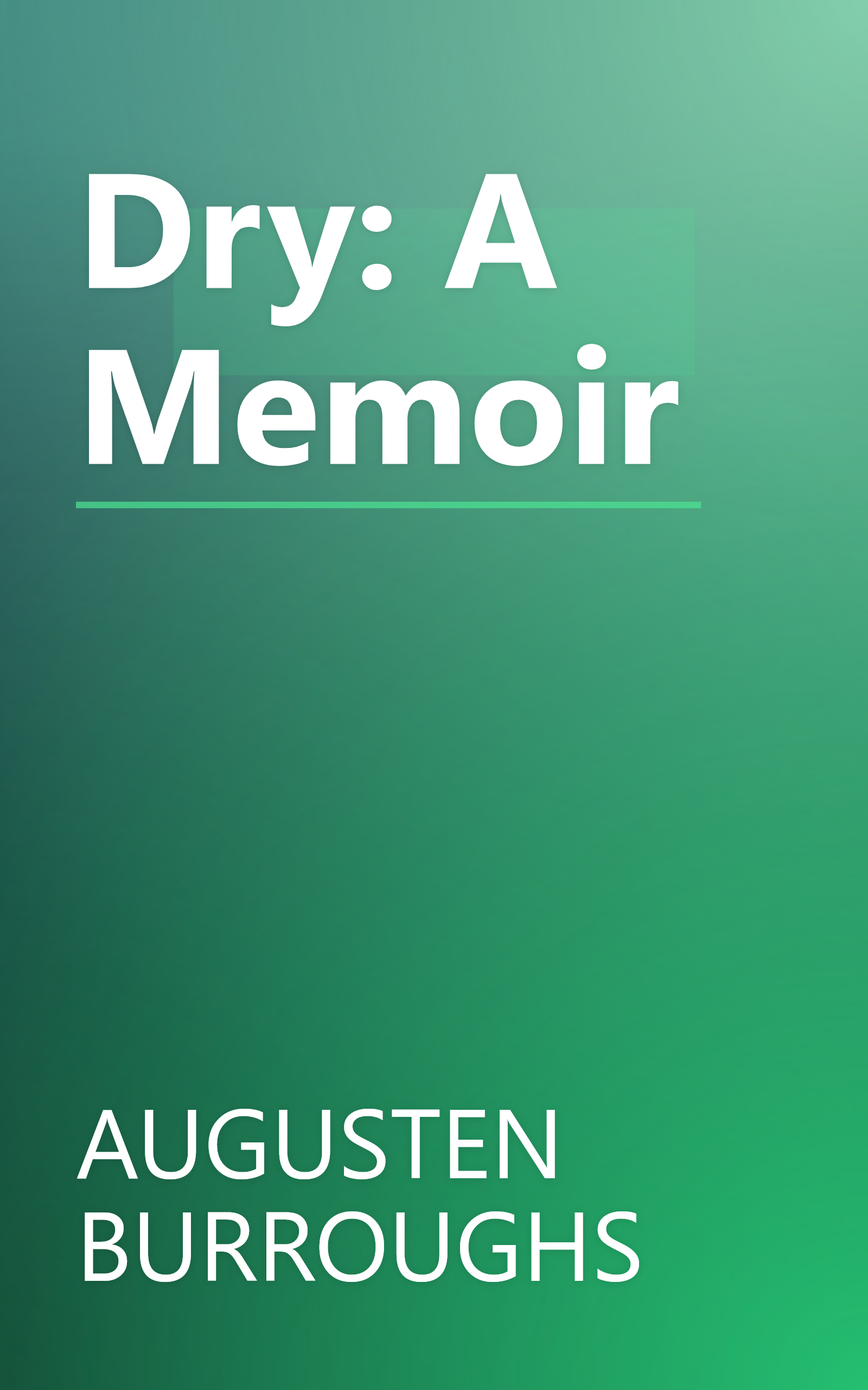 Dry: A Memoir book cover