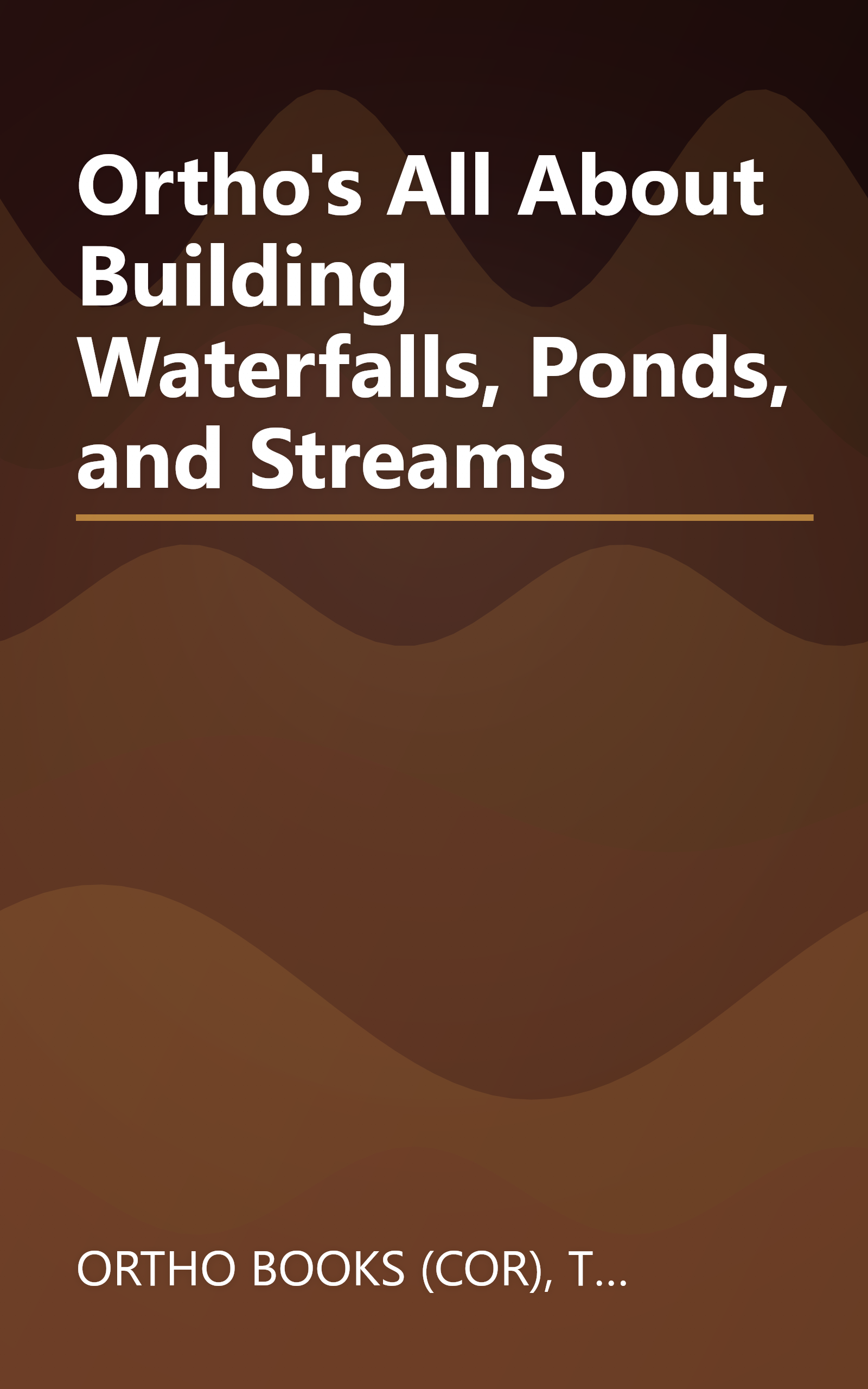 Ortho's All About Building Waterfalls, Ponds, and Streams book cover