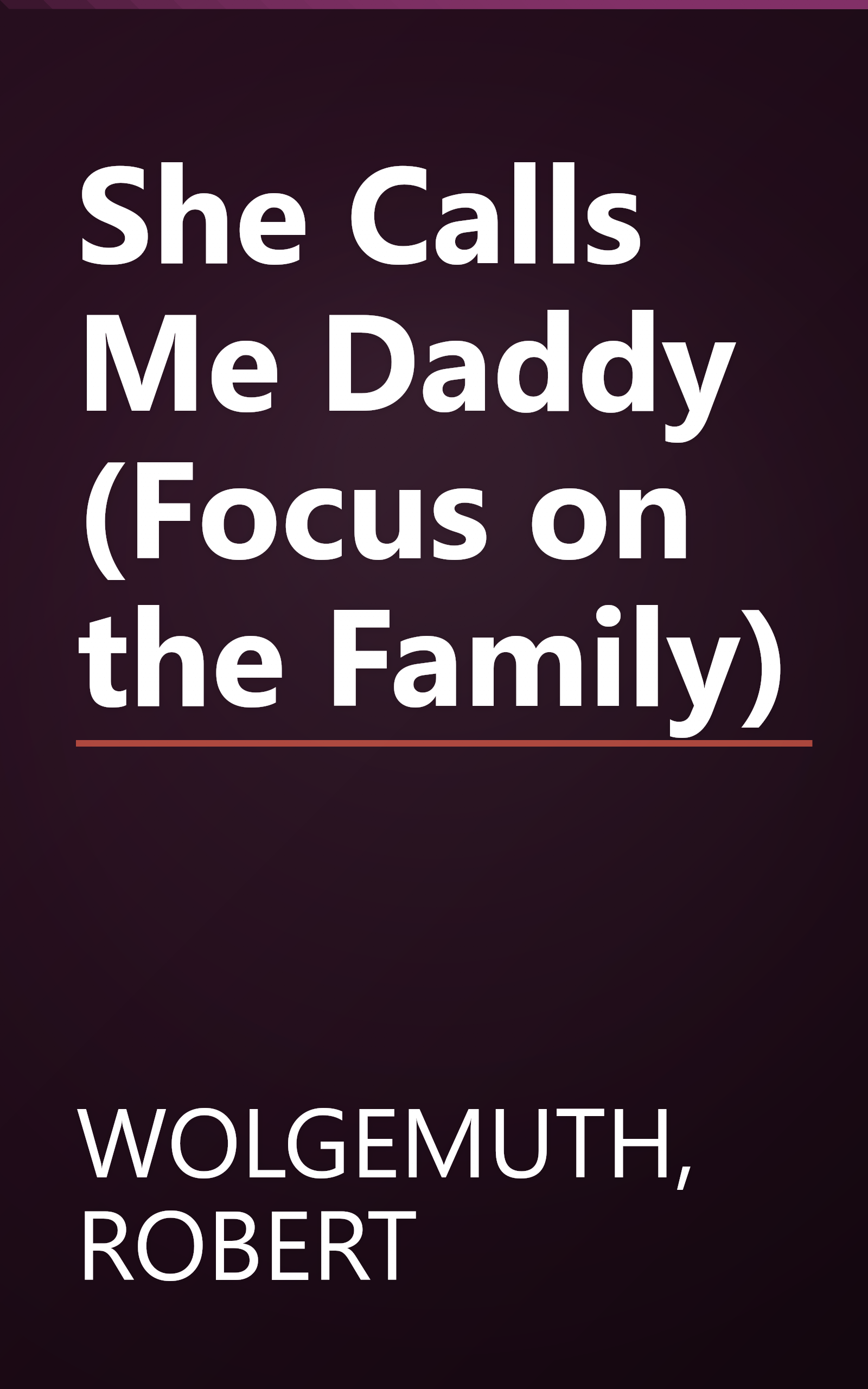 She Calls Me Daddy (Focus on the Family) book cover