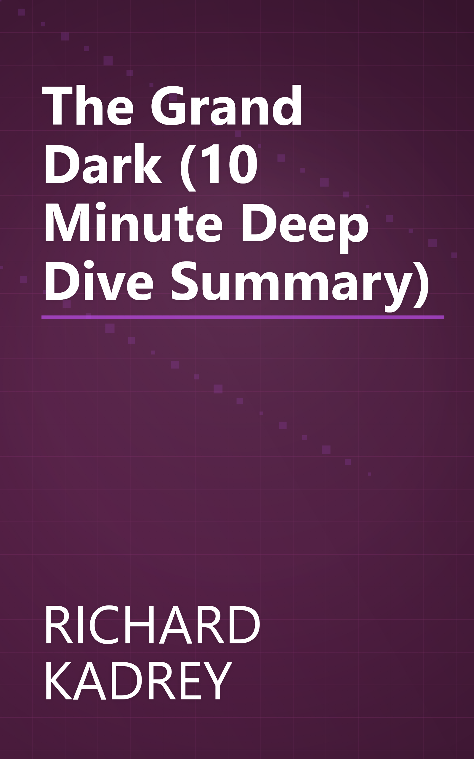 The Grand Dark (10 Minute   Deep Dive Summary) book cover
