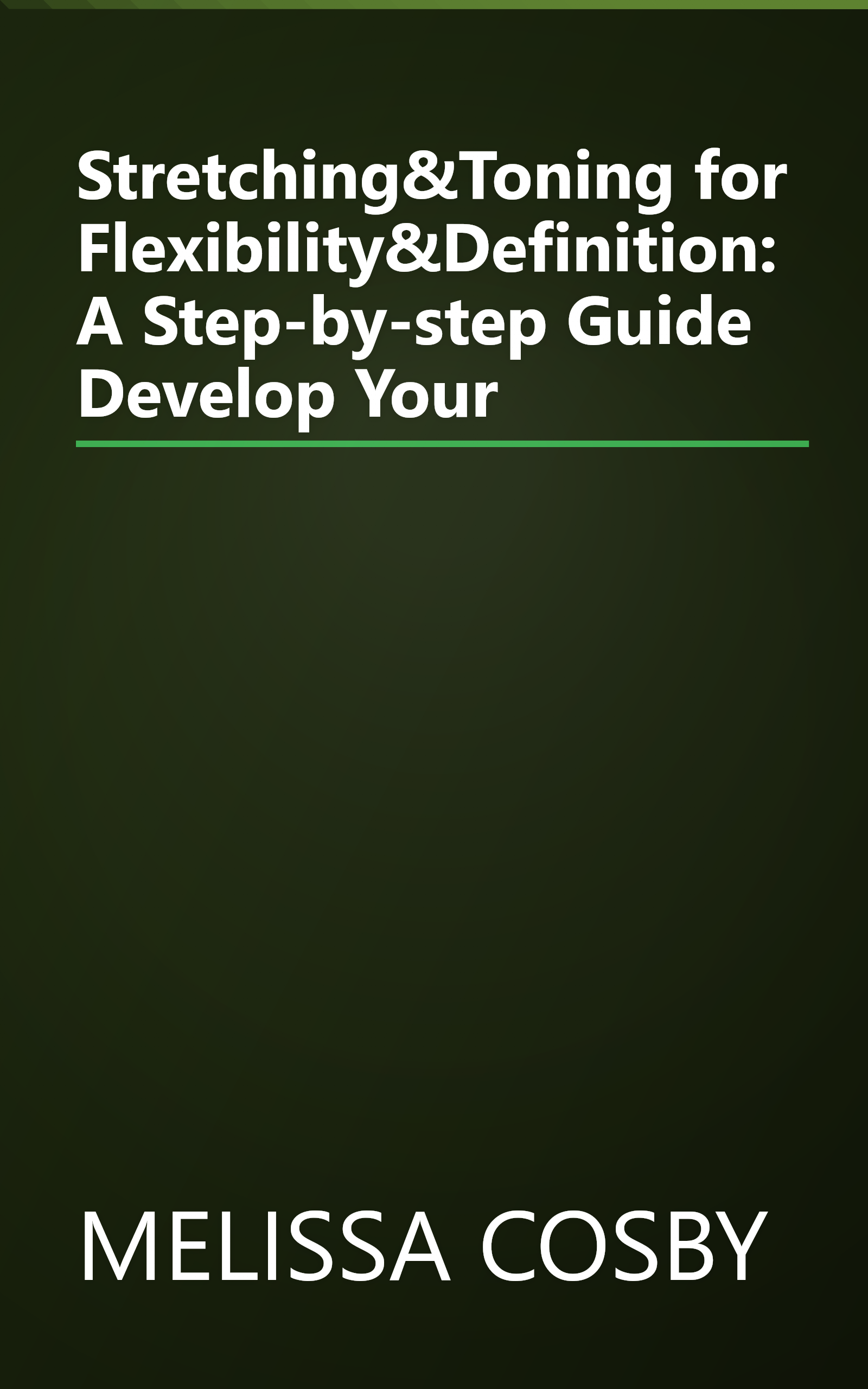 Stretching&Toning for Flexibility&Definition: A Step-by-step Guide Develop Your book cover