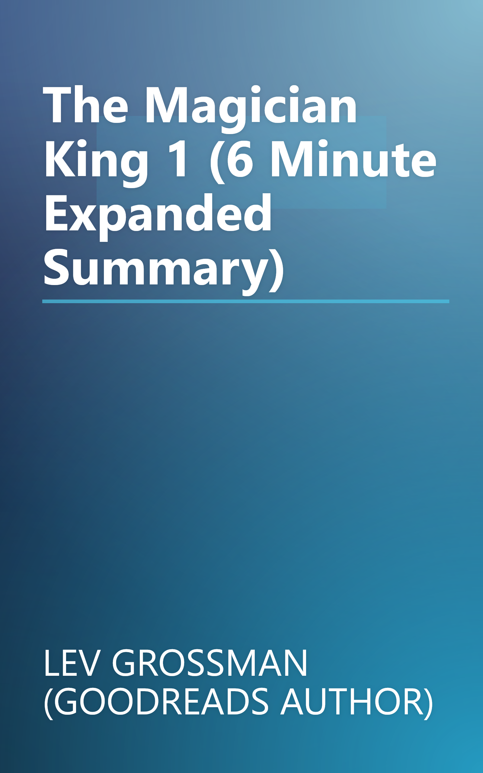 The Magician King 1 (6 Minute   Expanded Summary) book cover