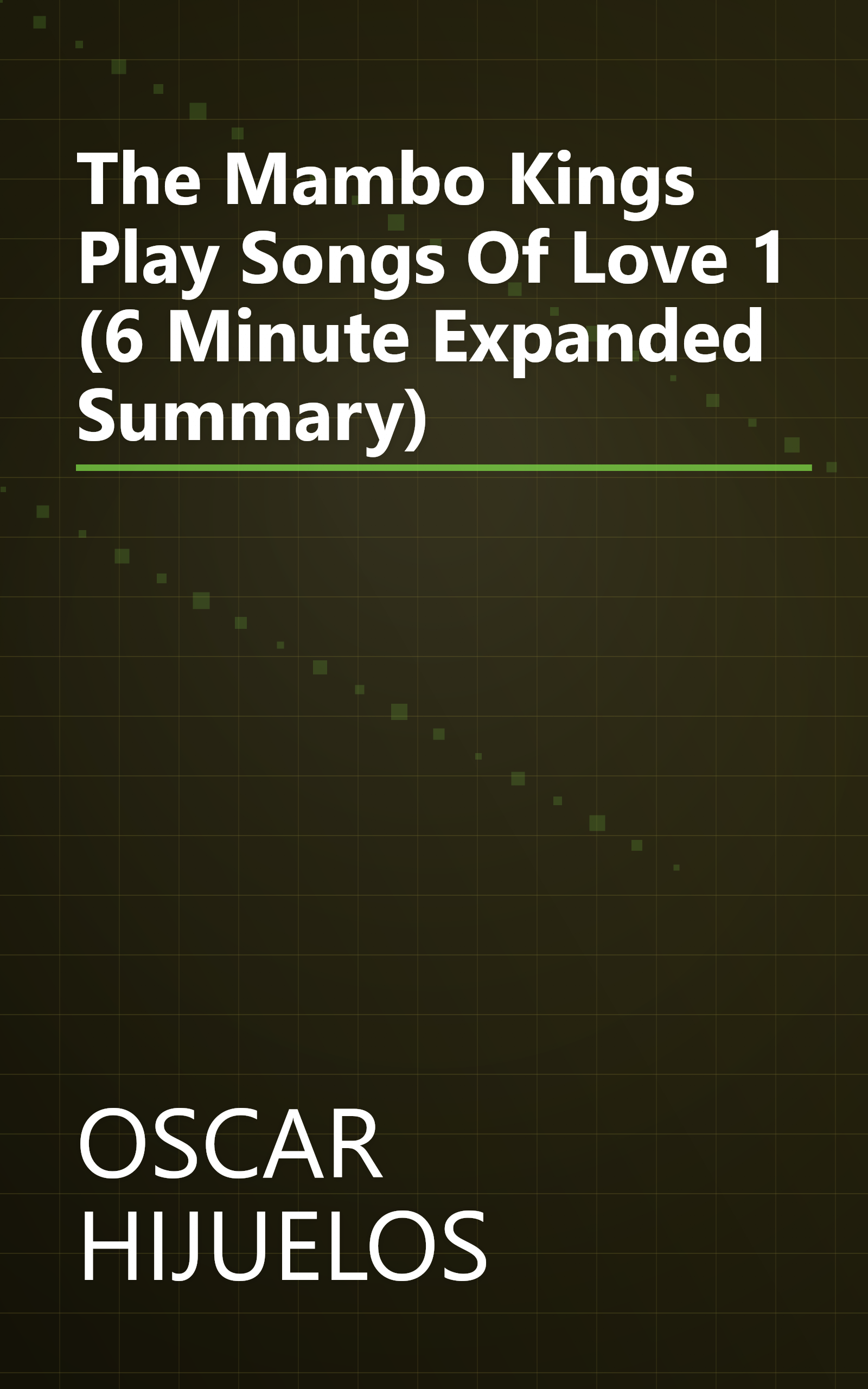 The Mambo Kings Play Songs Of Love 1 (6 Minute   Expanded Summary) book cover