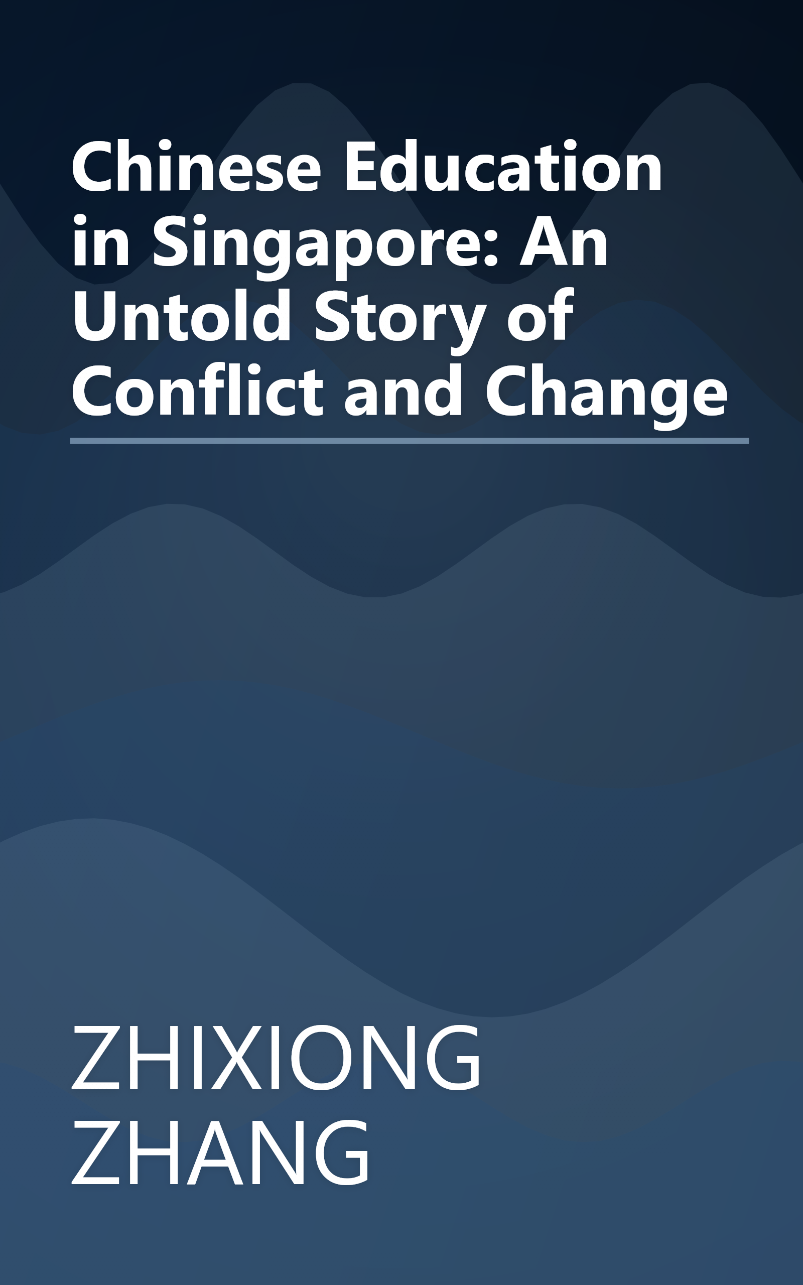 Chinese Education in Singapore: An Untold Story of Conflict and Change book cover
