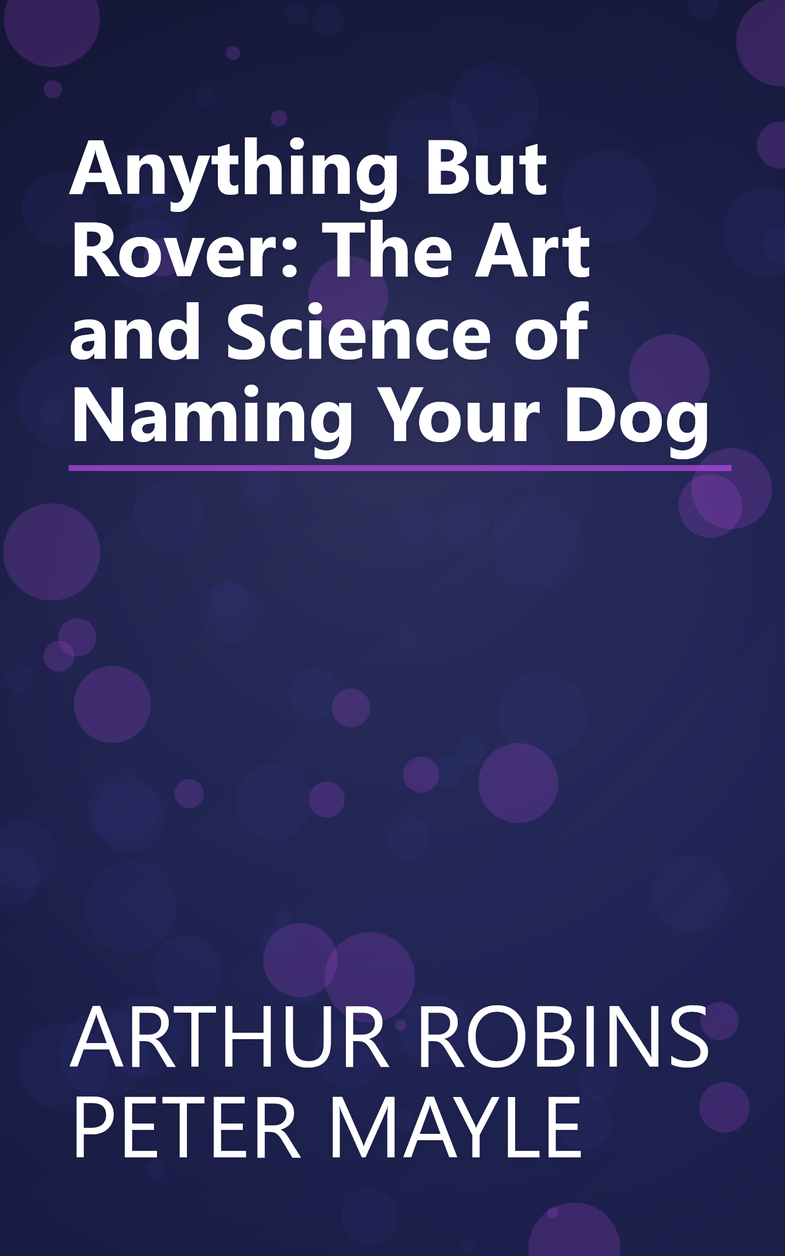Anything But Rover: The Art and Science of Naming Your Dog book cover