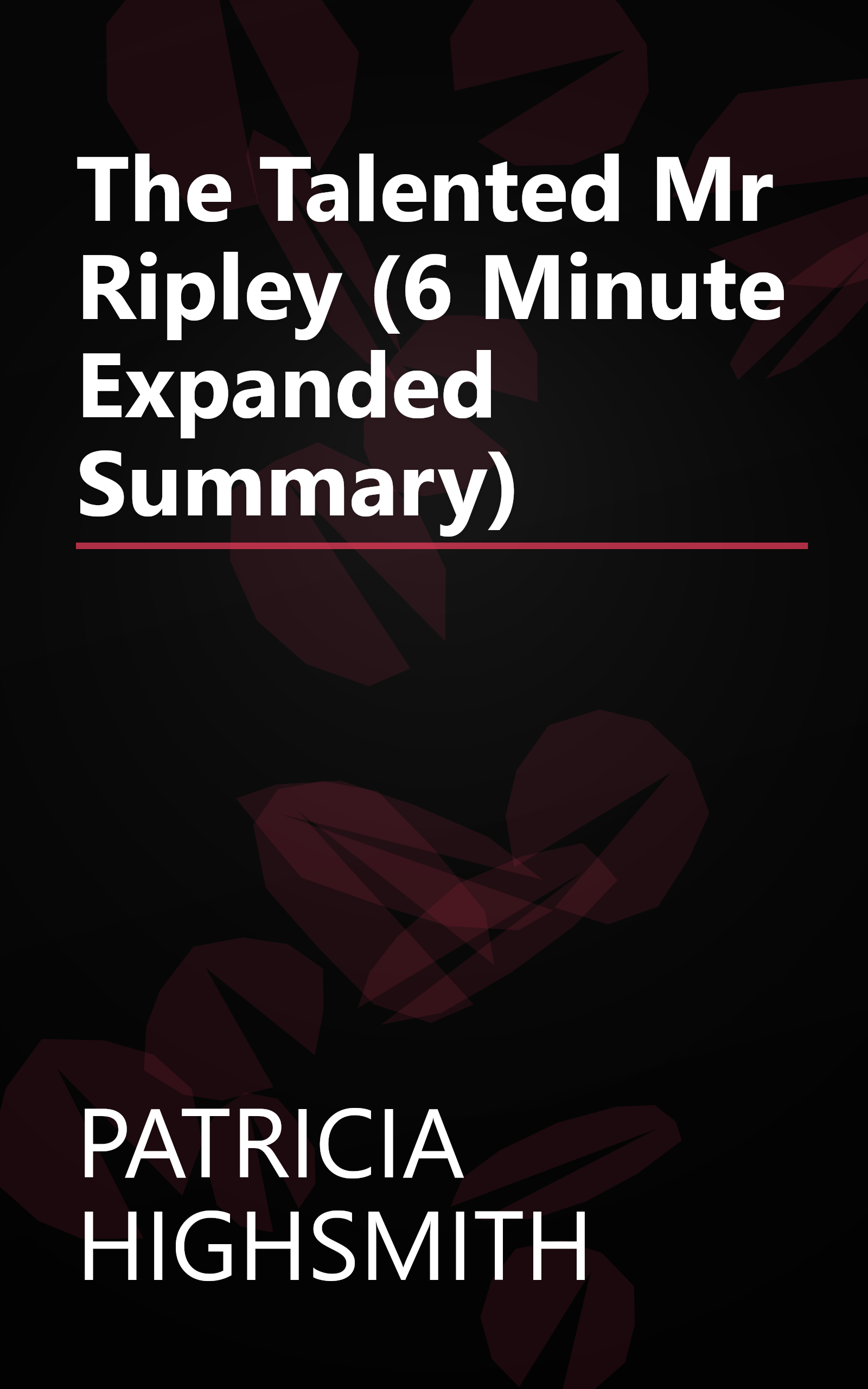 The Talented Mr  Ripley (6 Minute   Expanded Summary) book cover
