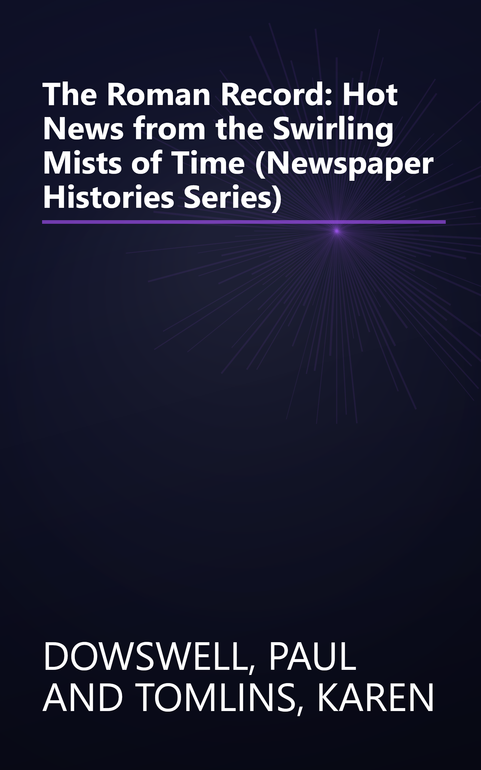 The Roman Record: Hot News from the Swirling Mists of Time (Newspaper Histories Series) book cover