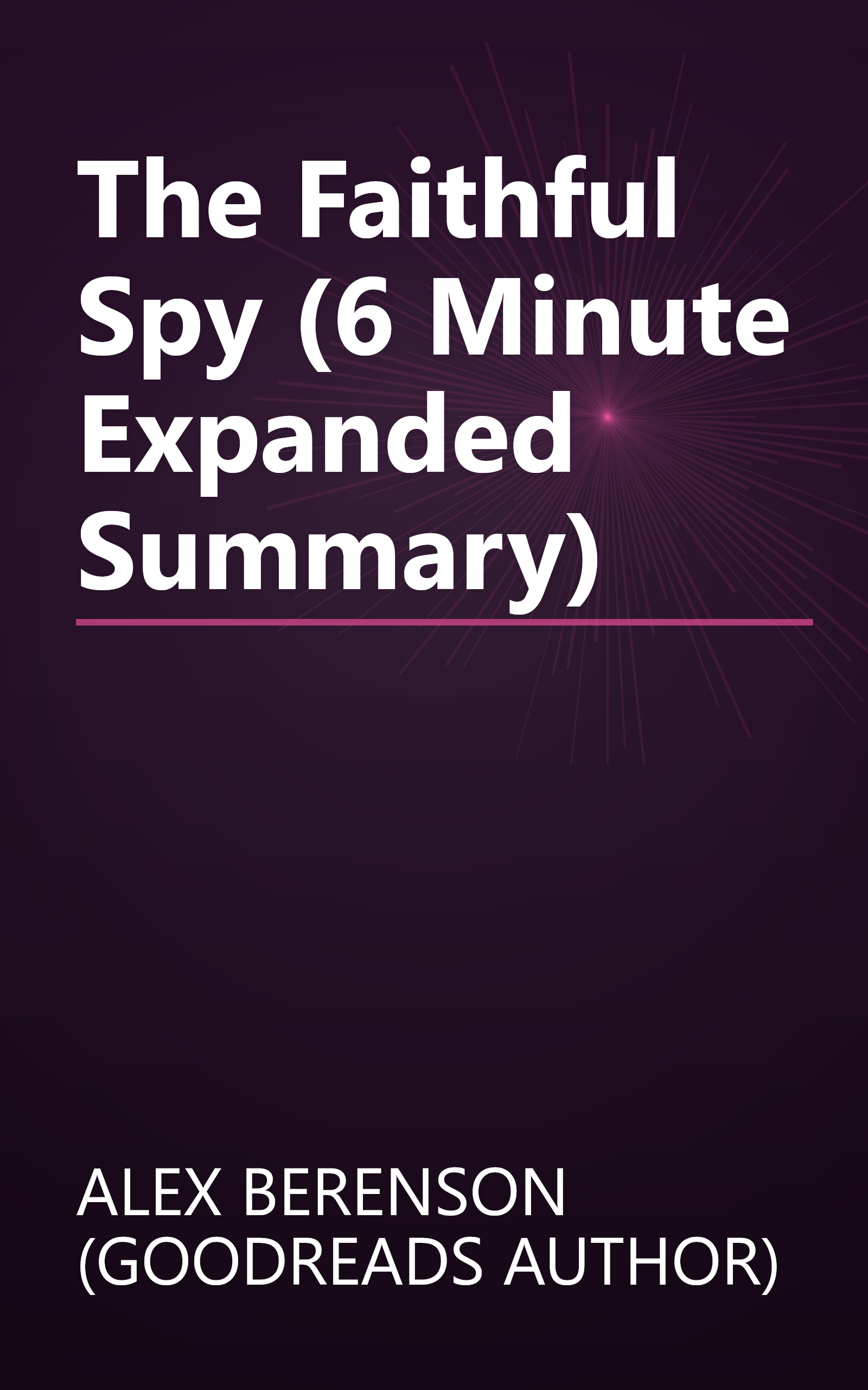 The Faithful Spy (6 Minute   Expanded Summary) book cover