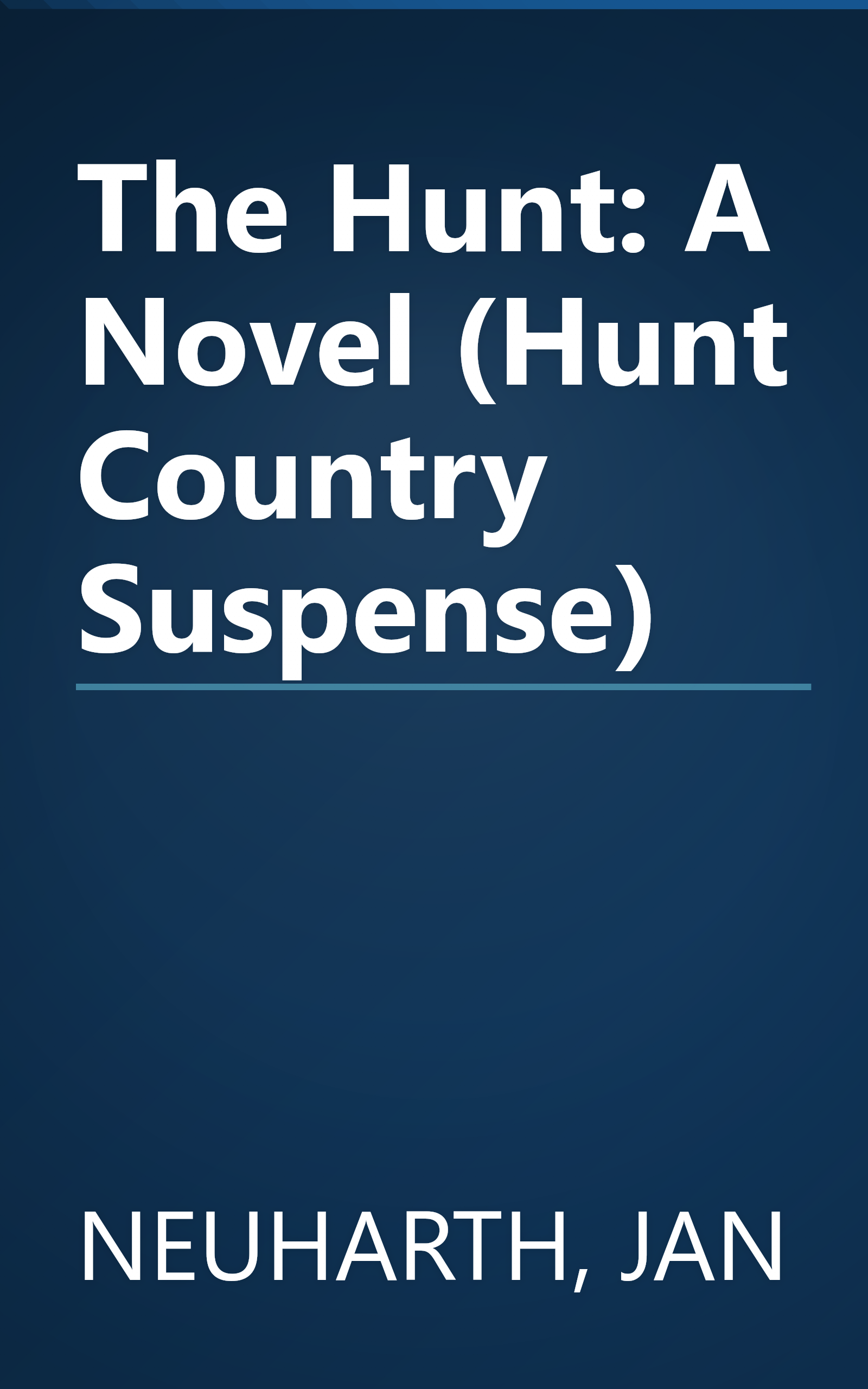 The Hunt: A Novel (Hunt Country Suspense) book cover