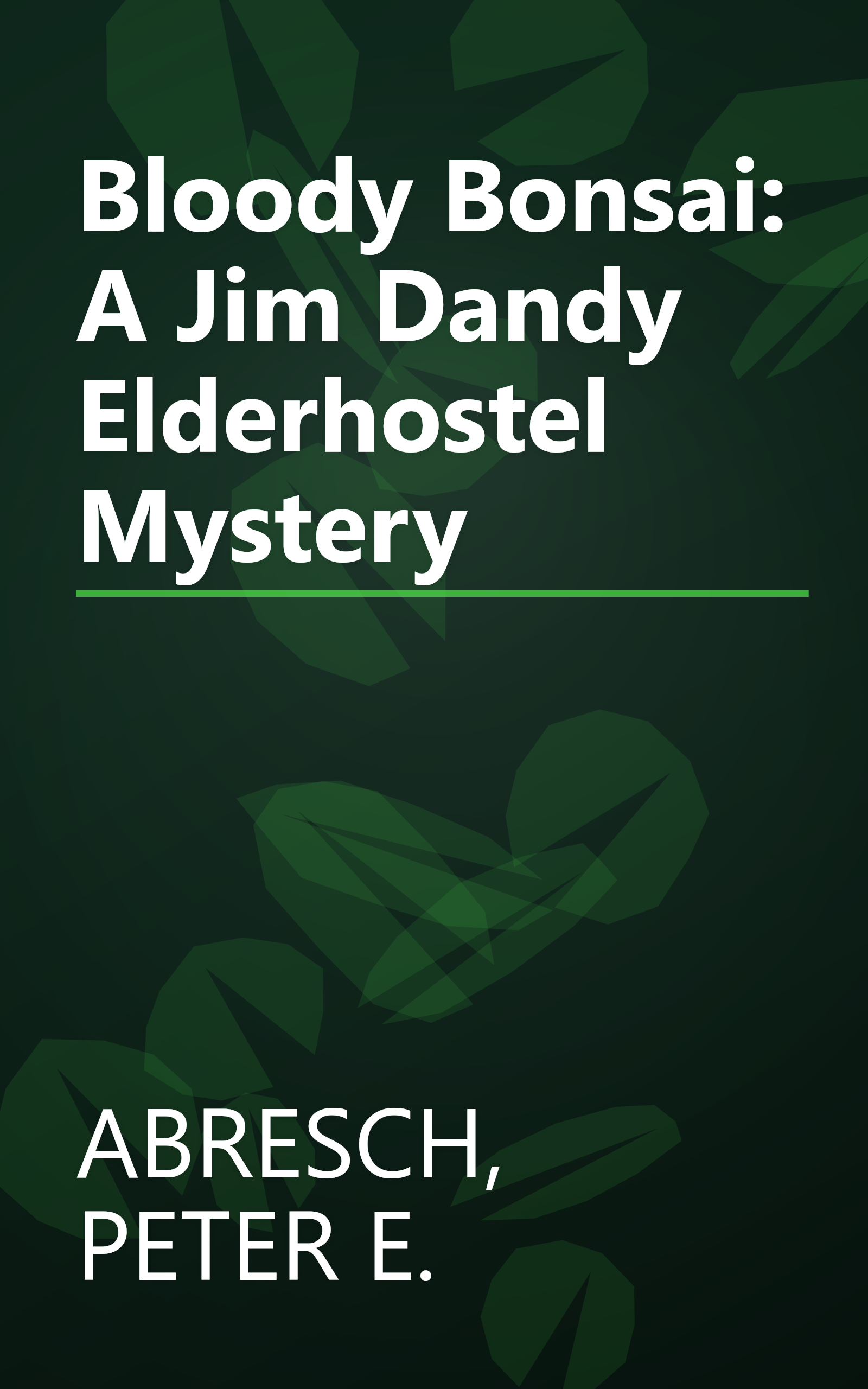 Bloody Bonsai: A Jim Dandy Elderhostel Mystery book cover