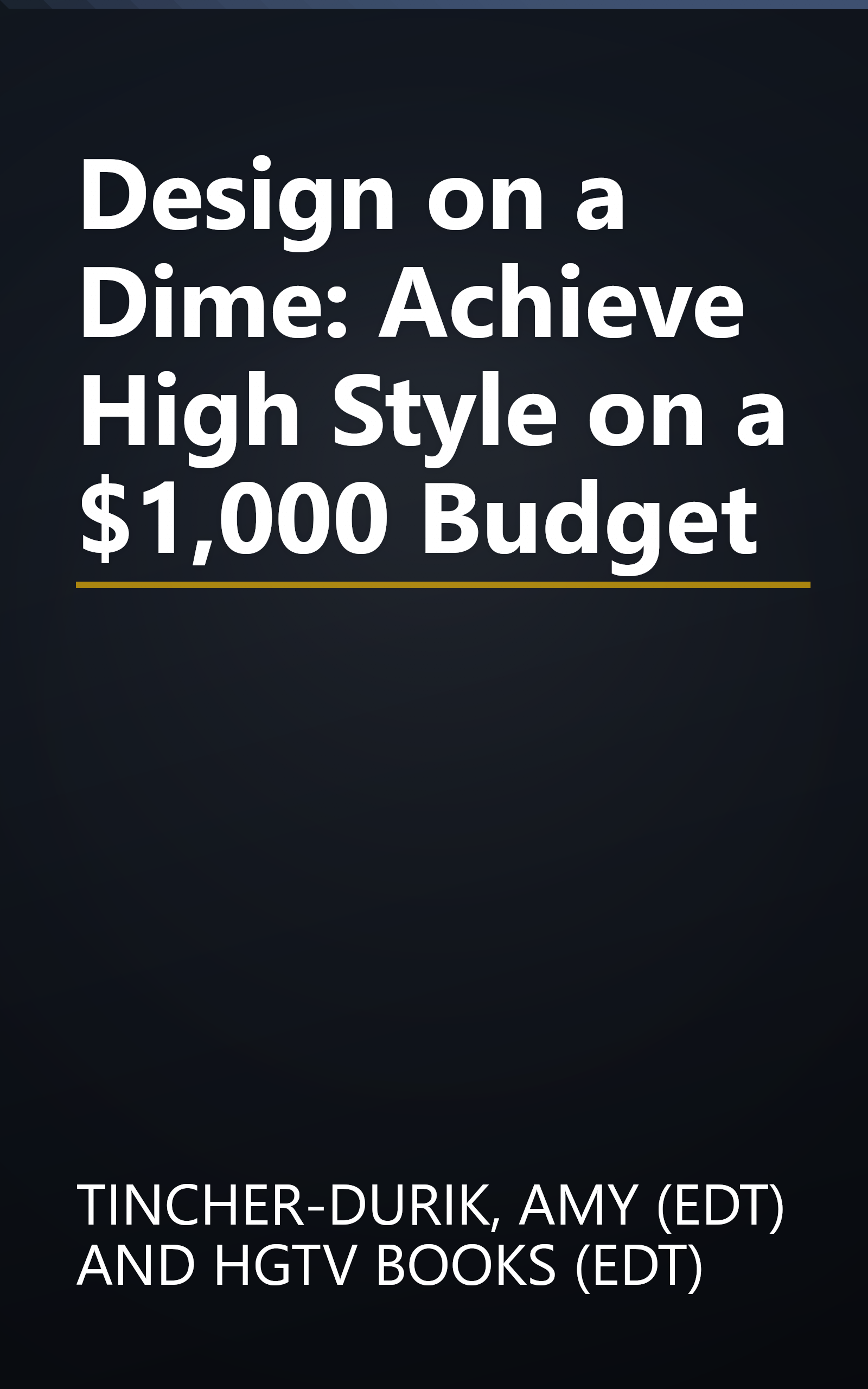 Design on a Dime: Achieve High Style on a $1,000 Budget book cover
