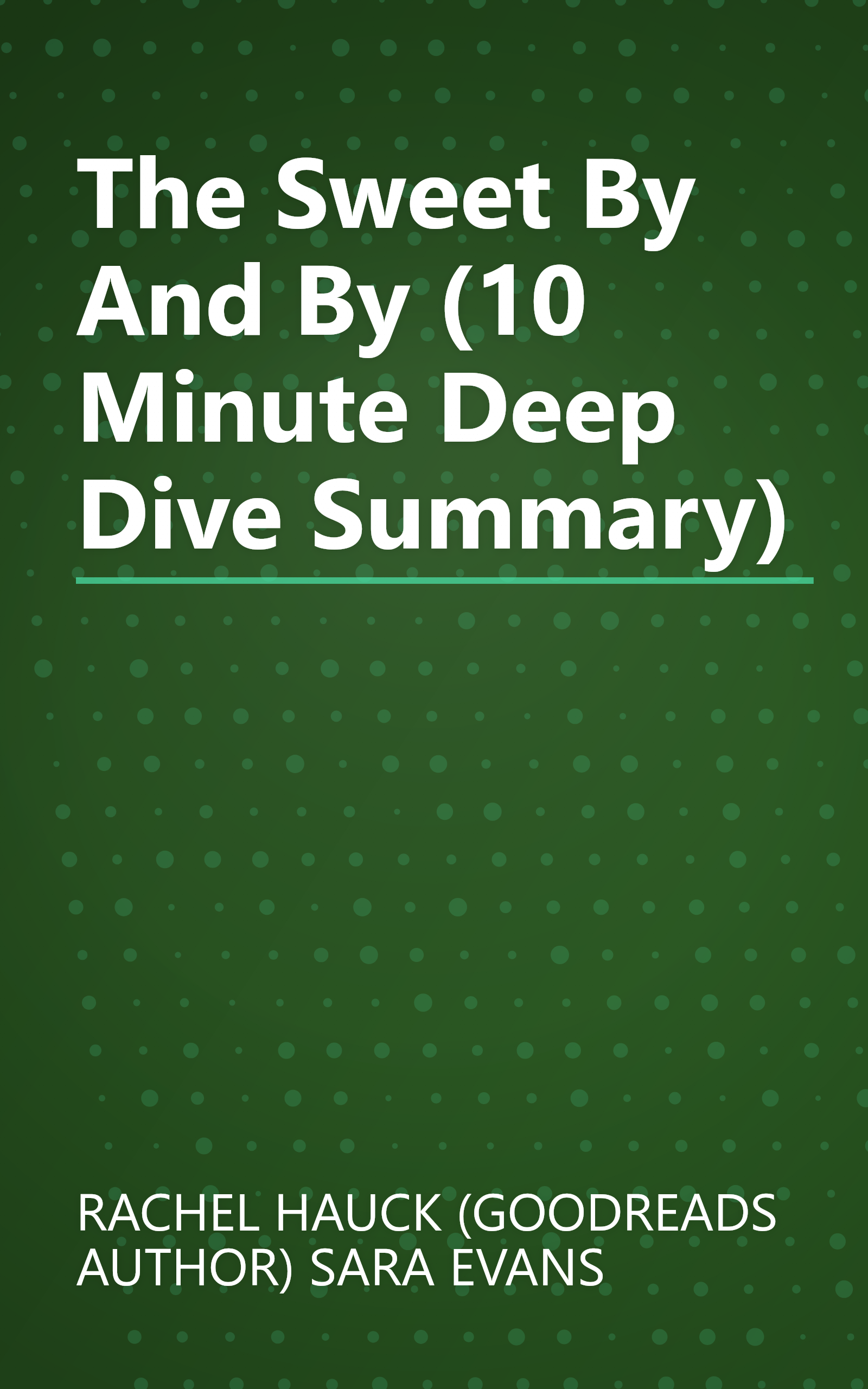The Sweet By And By (10 Minute   Deep Dive Summary) book cover