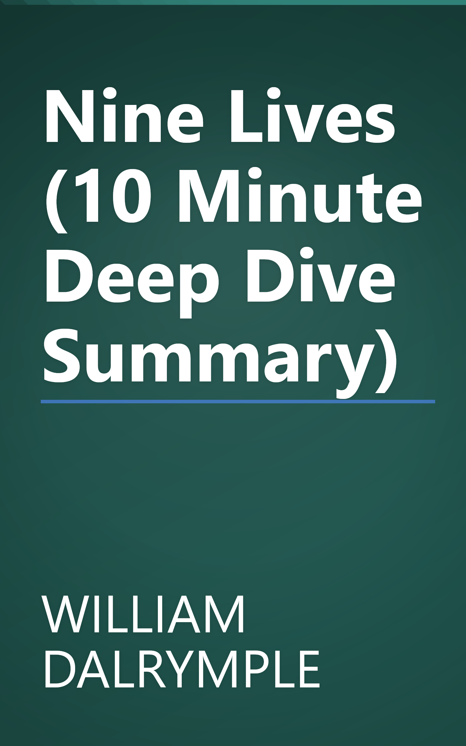 Nine Lives (10 Minute   Deep Dive Summary) book cover