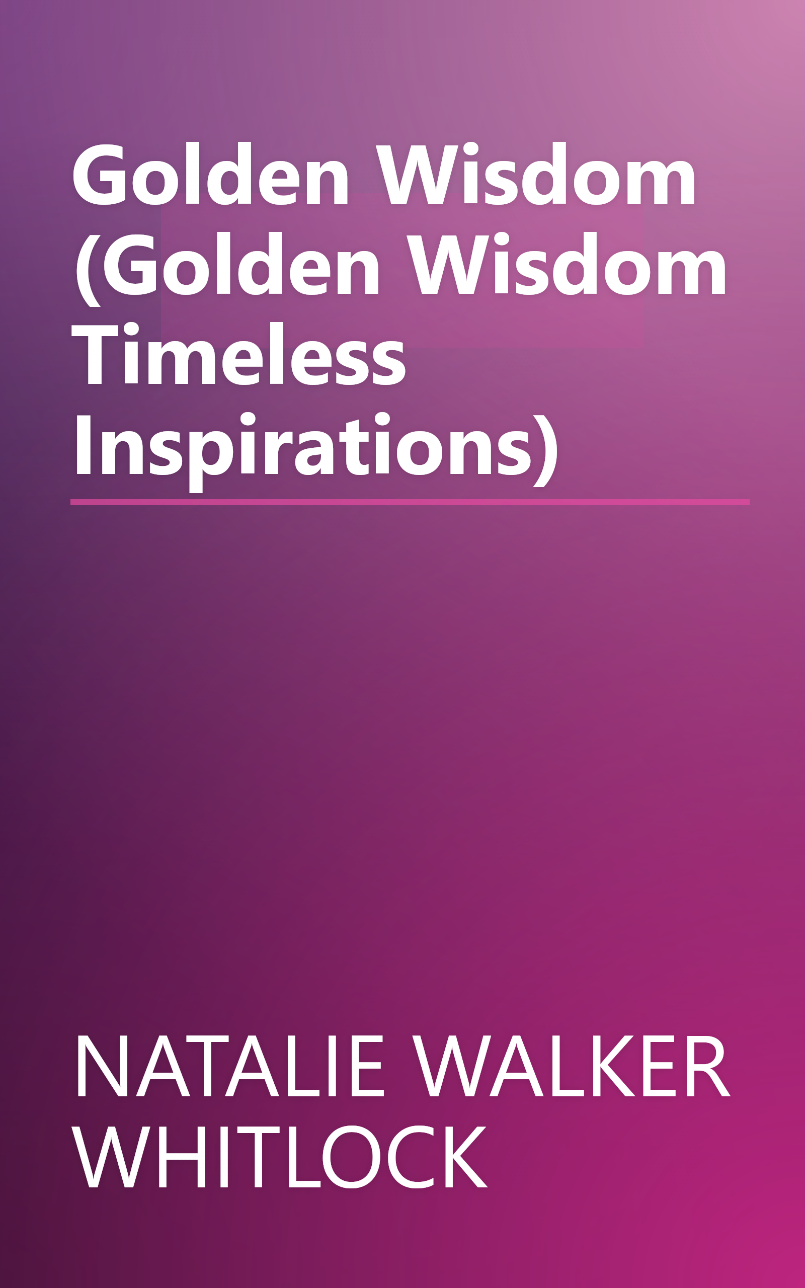 Golden Wisdom (Golden Wisdom Timeless Inspirations) book cover