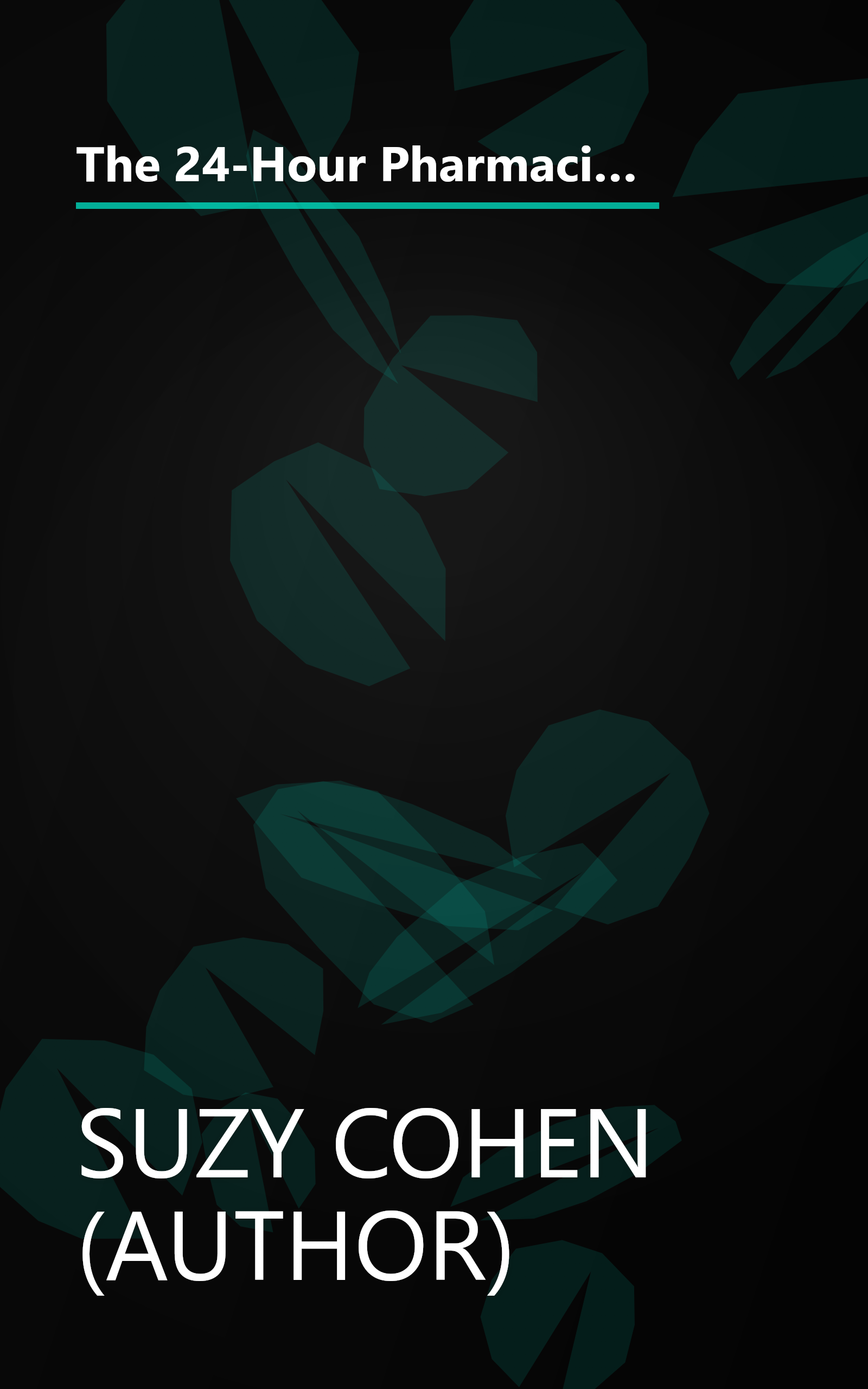 The 24-Hour Pharmacist: Honest Advice and Amazing Cures from America's Most Trusted Pharmacist (Hardcover) book cover