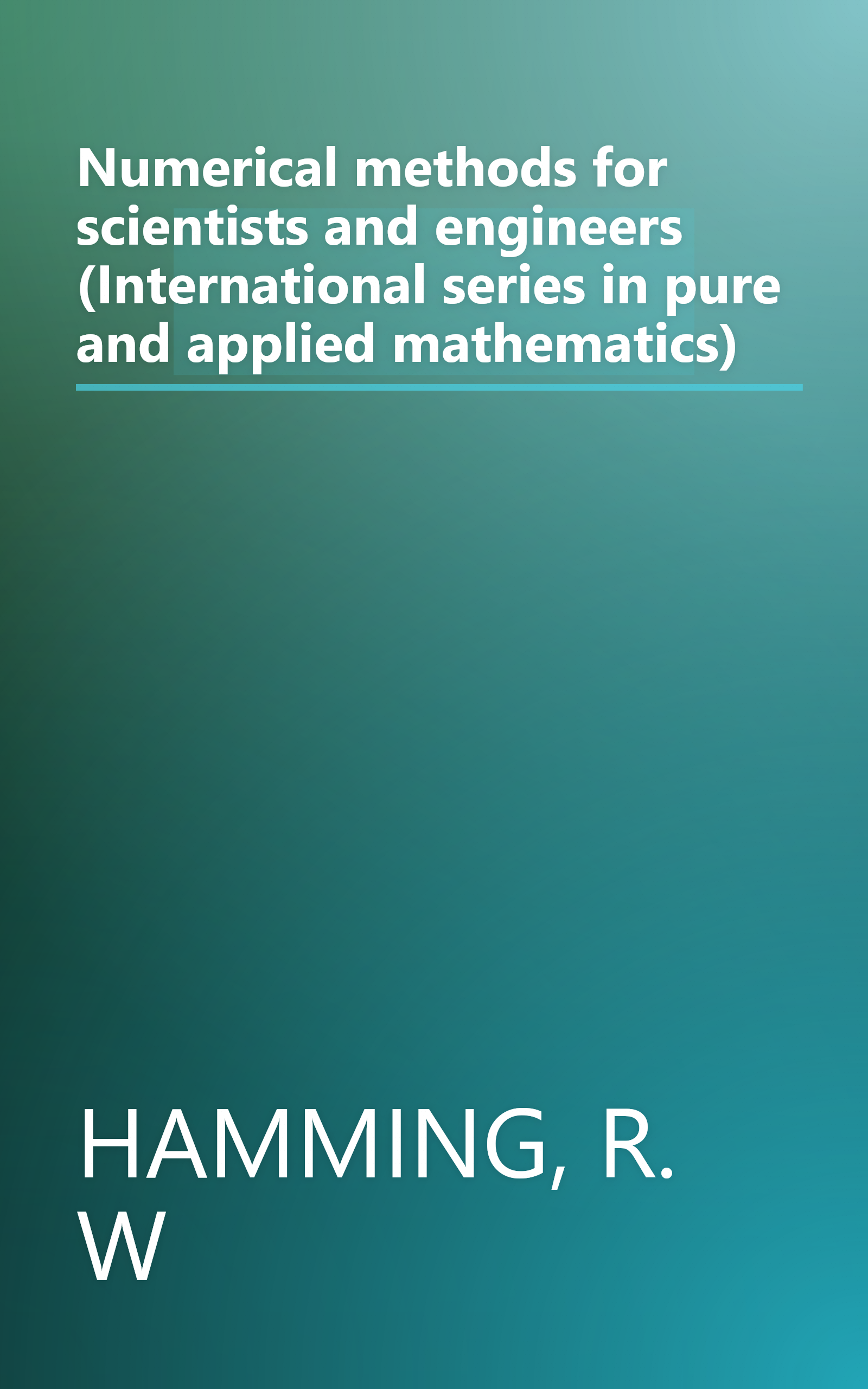 Numerical methods for scientists and engineers (International series in pure and applied mathematics) book cover