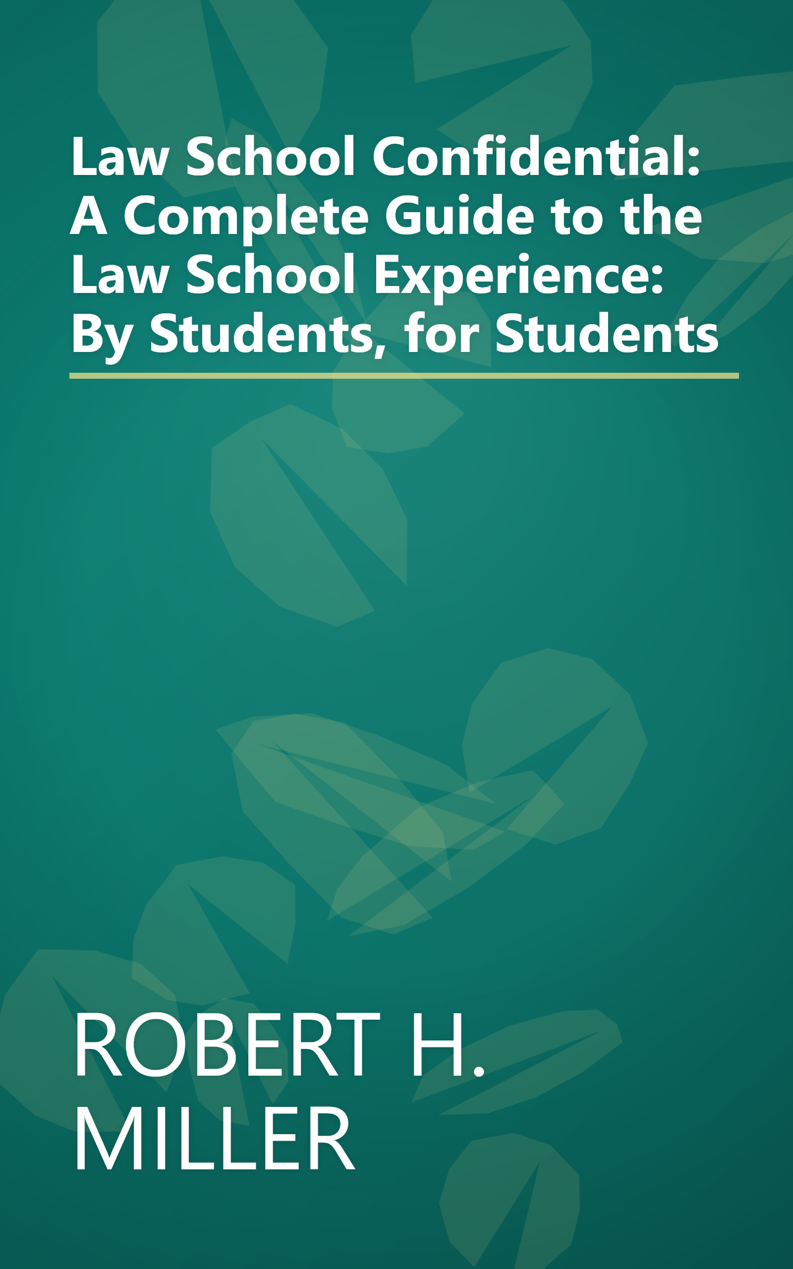 Law School Confidential: A Complete Guide to the Law School Experience: By Students, for Students book cover