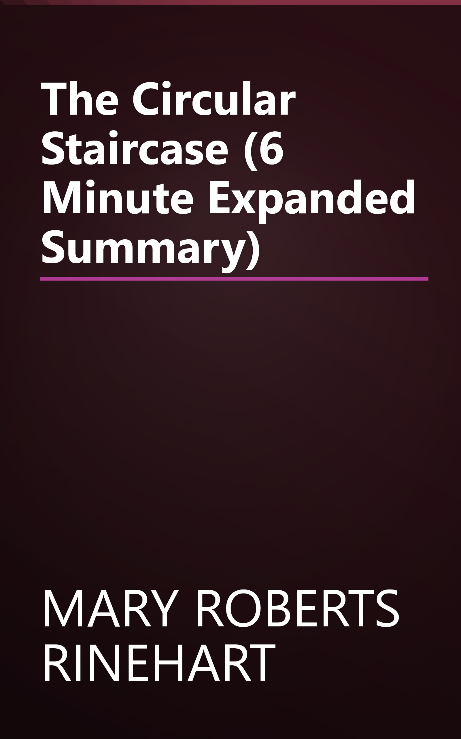 The Circular Staircase (6 Minute   Expanded Summary) book cover