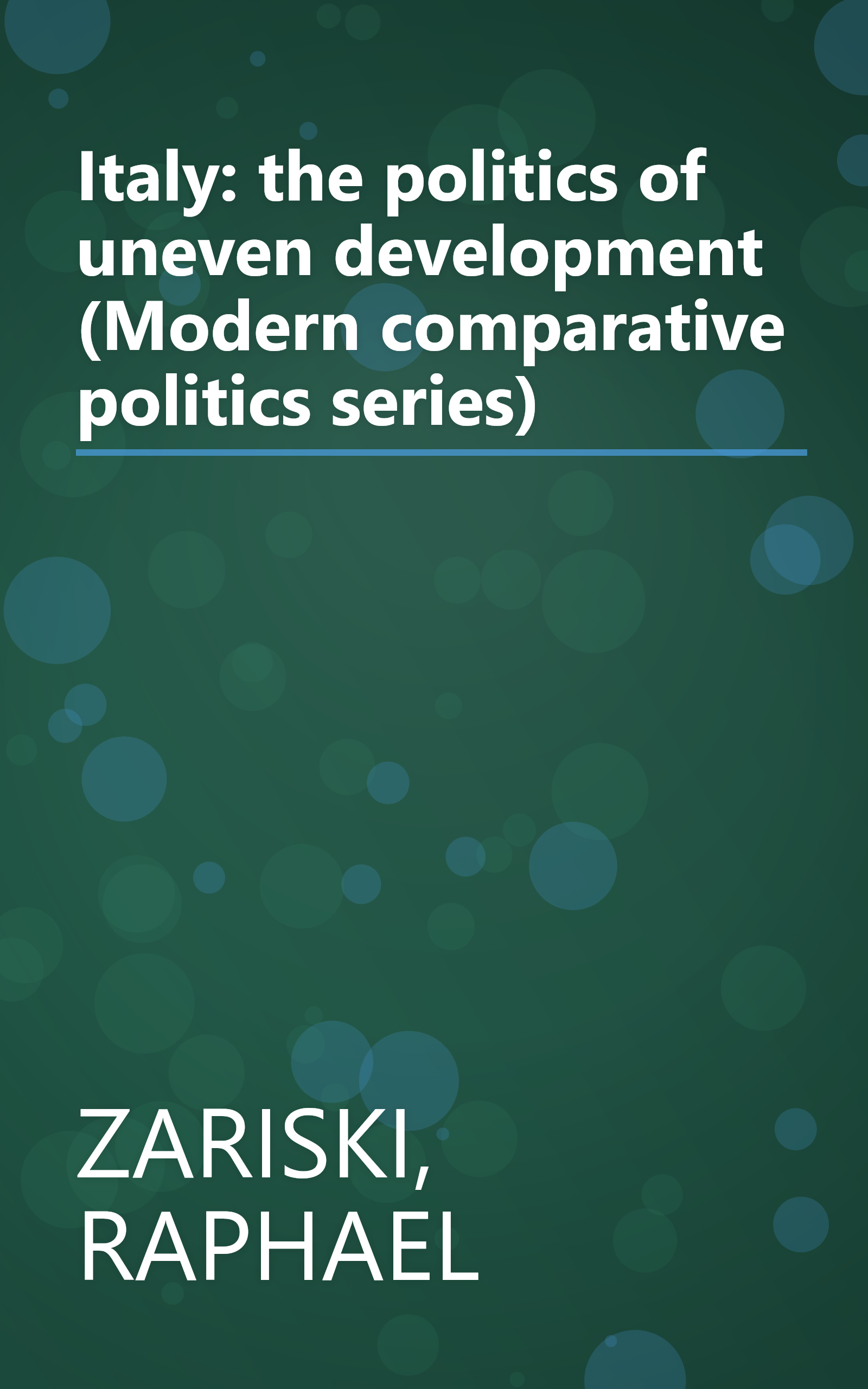 Italy: the politics of uneven development (Modern comparative politics series) book cover