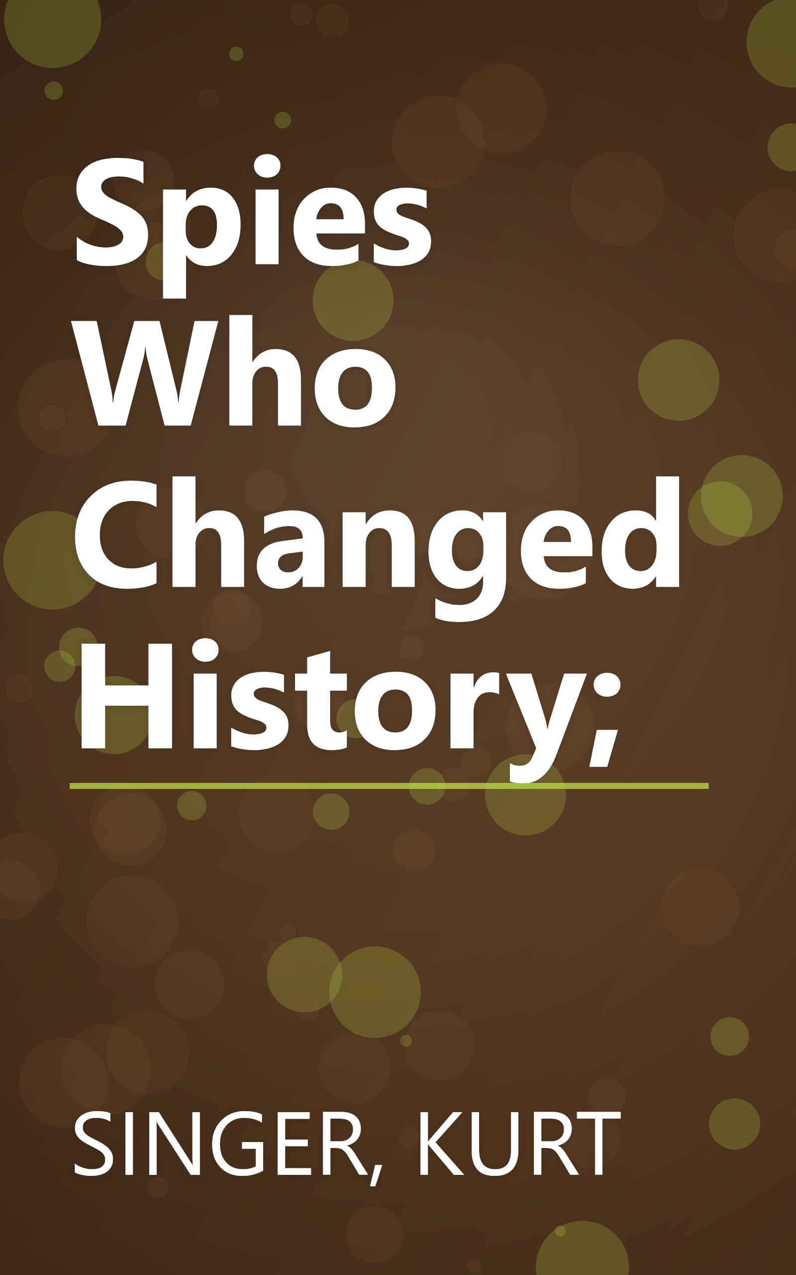 Spies Who Changed History; book cover