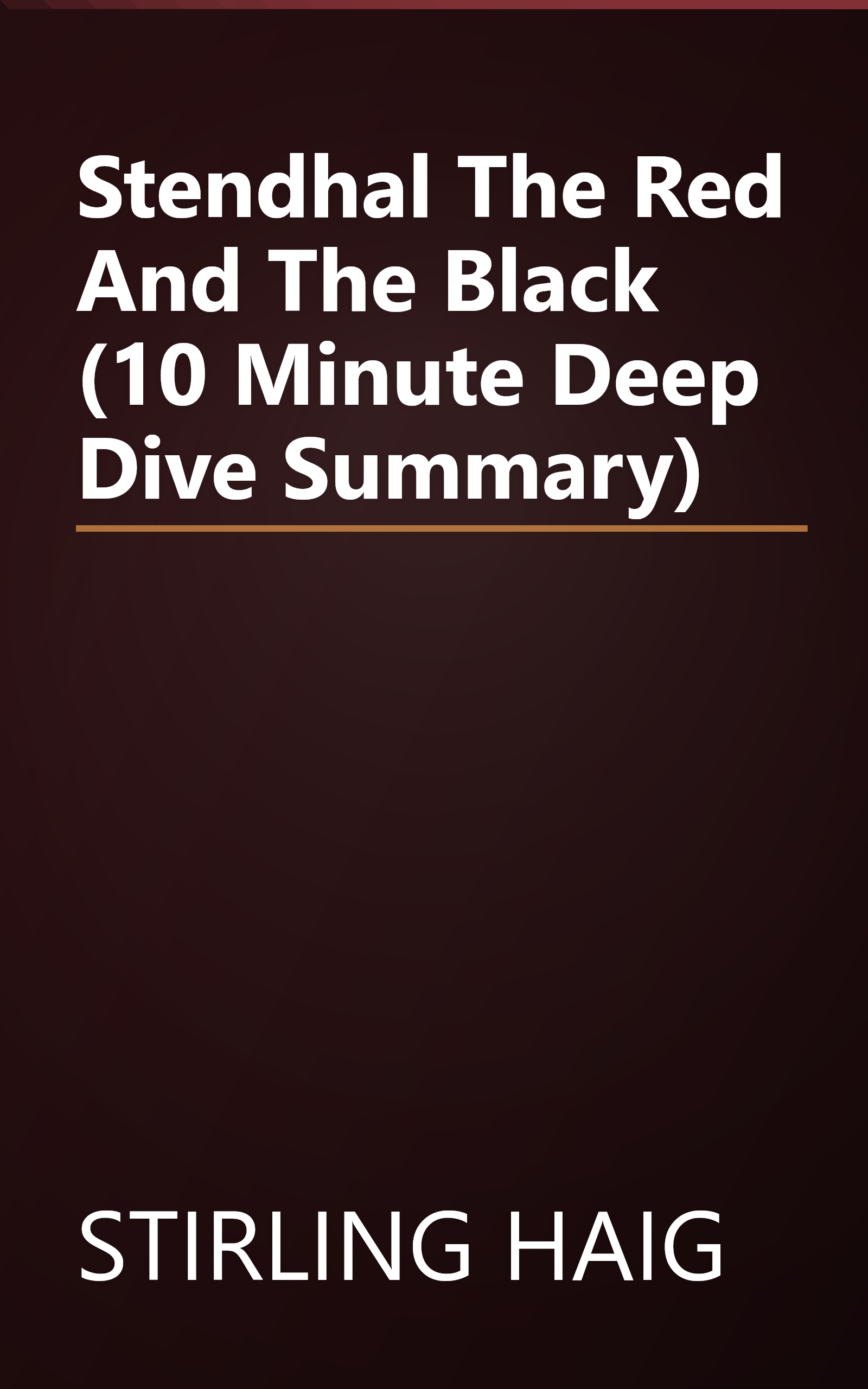 Stendhal  The Red And The Black (10 Minute   Deep Dive Summary) book cover