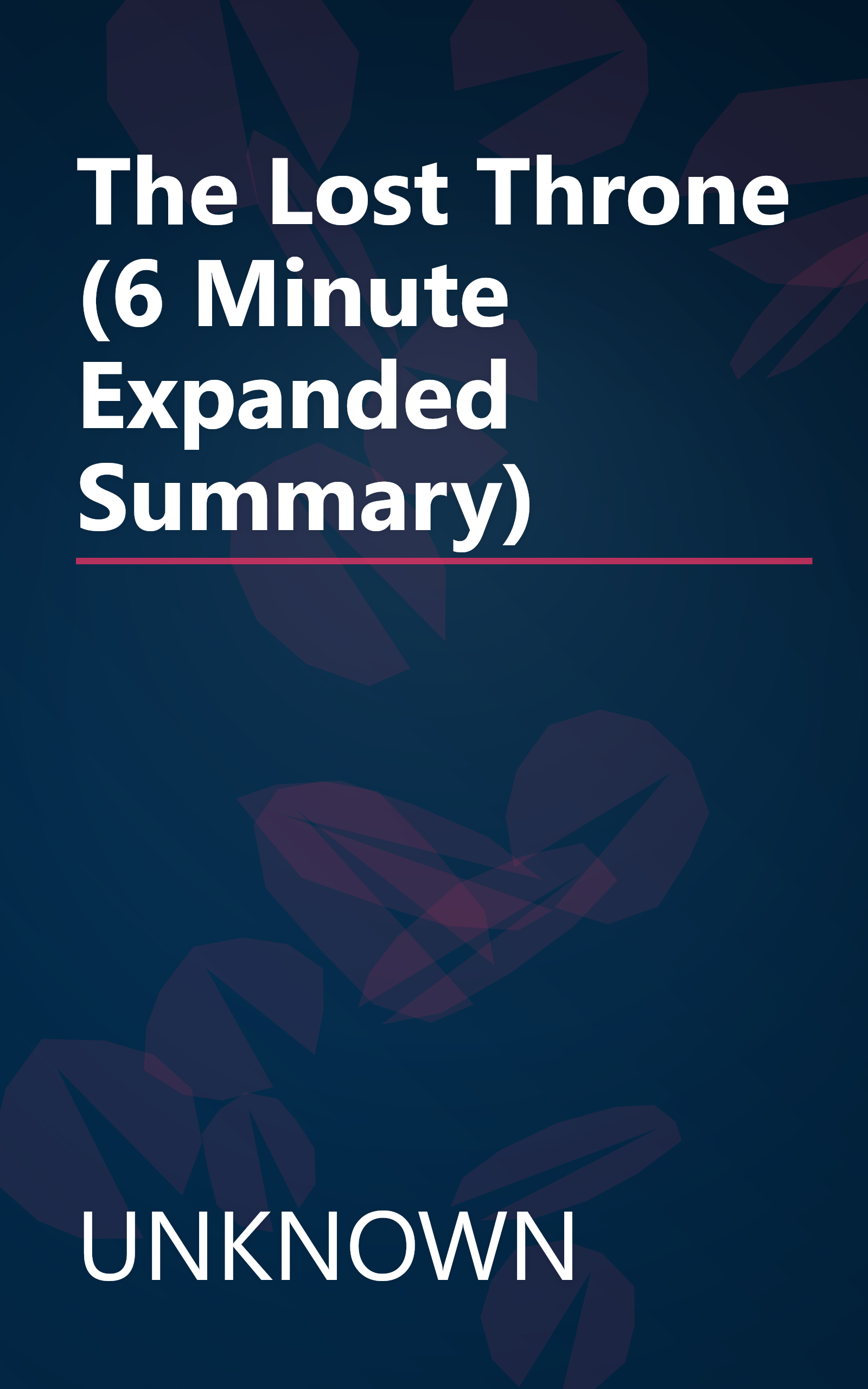 The Lost Throne (6 Minute   Expanded Summary) book cover