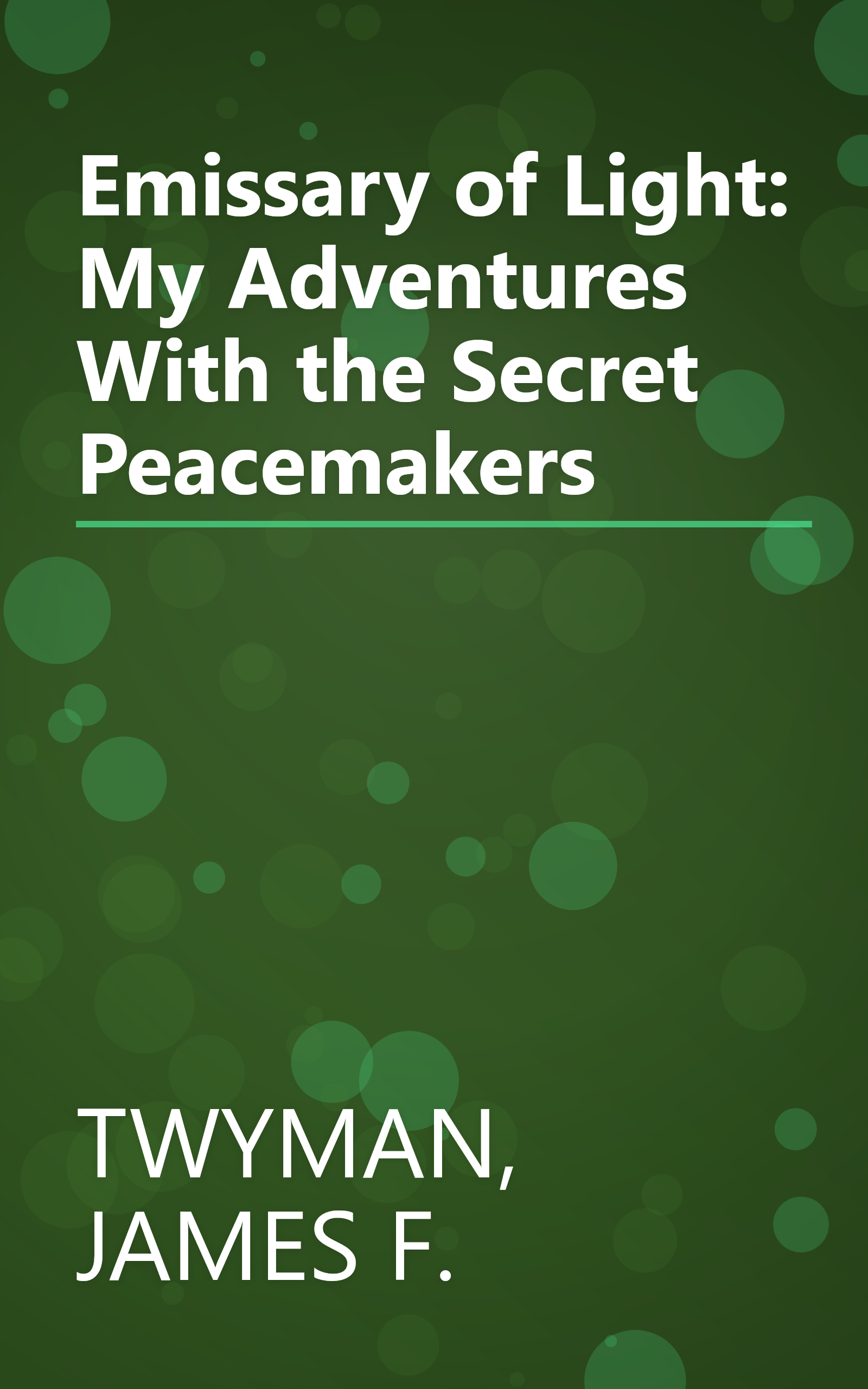 Emissary of Light: My Adventures With the Secret Peacemakers book cover