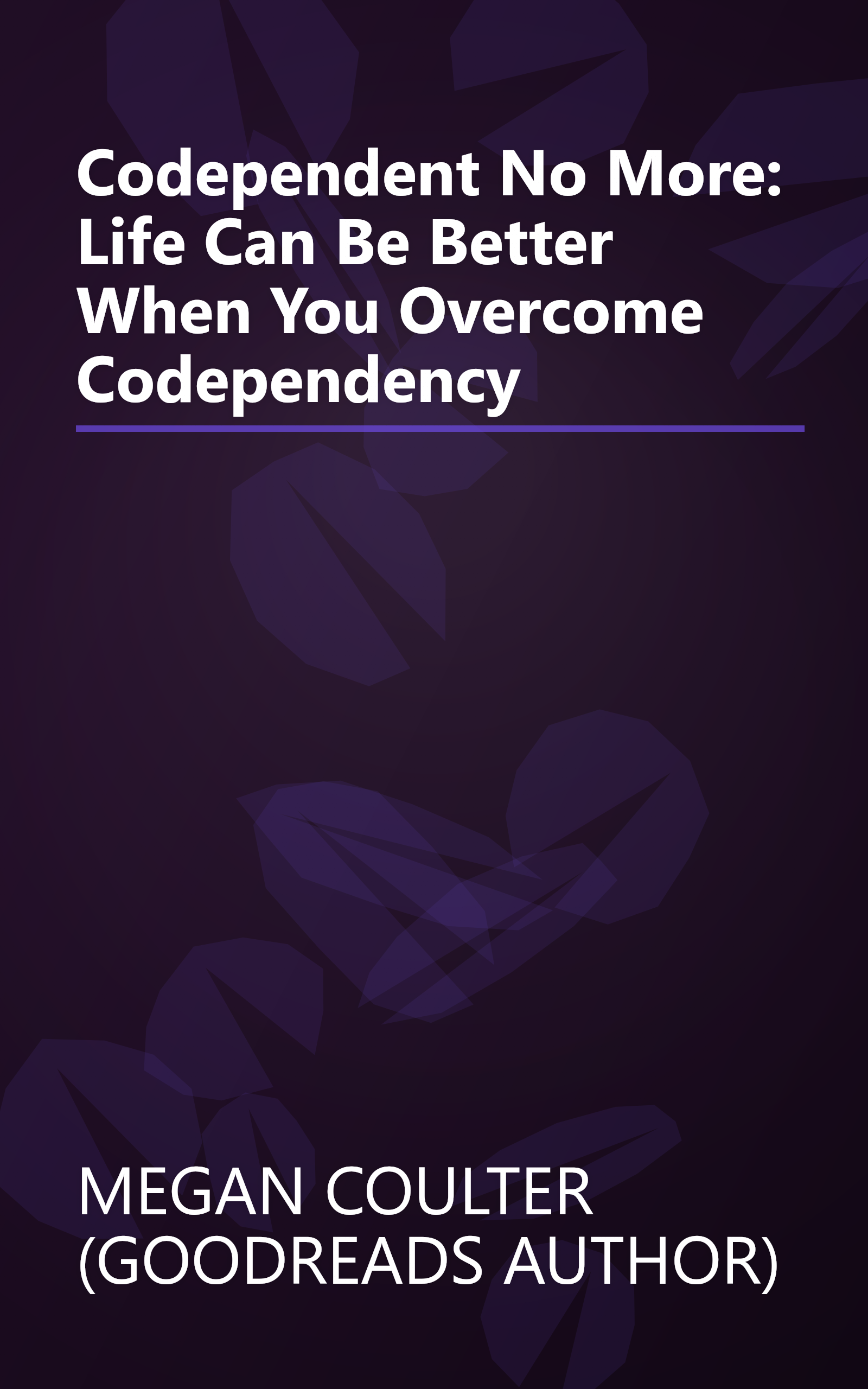 Codependent No More: Life Can Be Better When You Overcome Codependency book cover