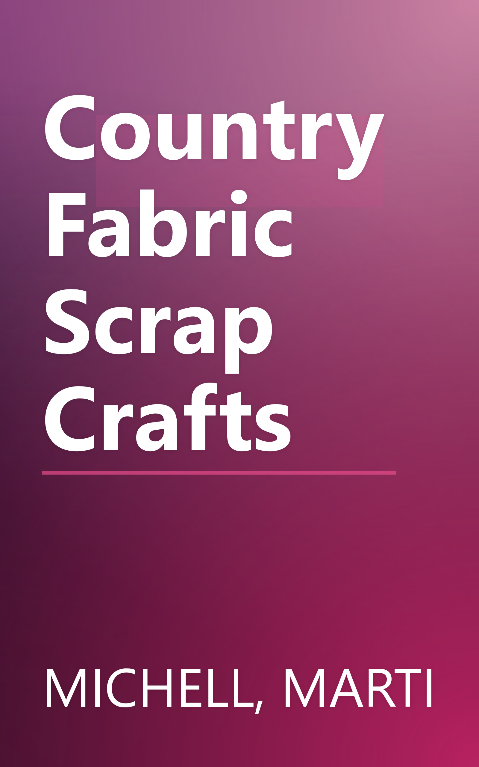 Country Fabric Scrap Crafts book cover
