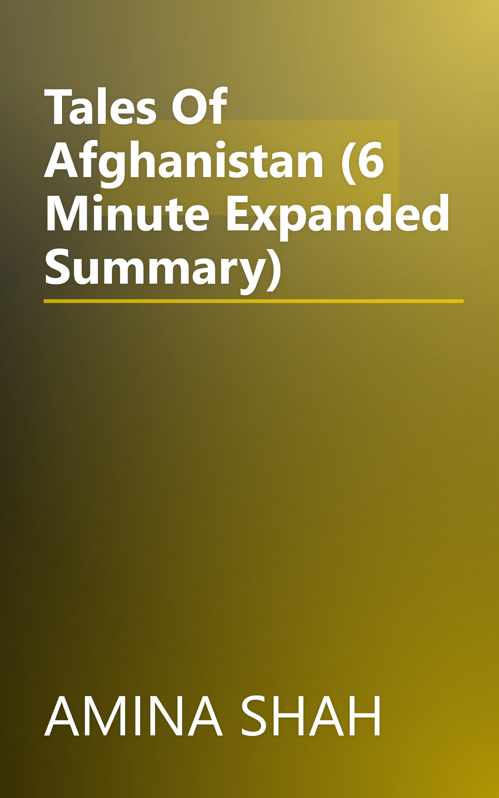 Tales Of Afghanistan (6 Minute   Expanded Summary) book cover