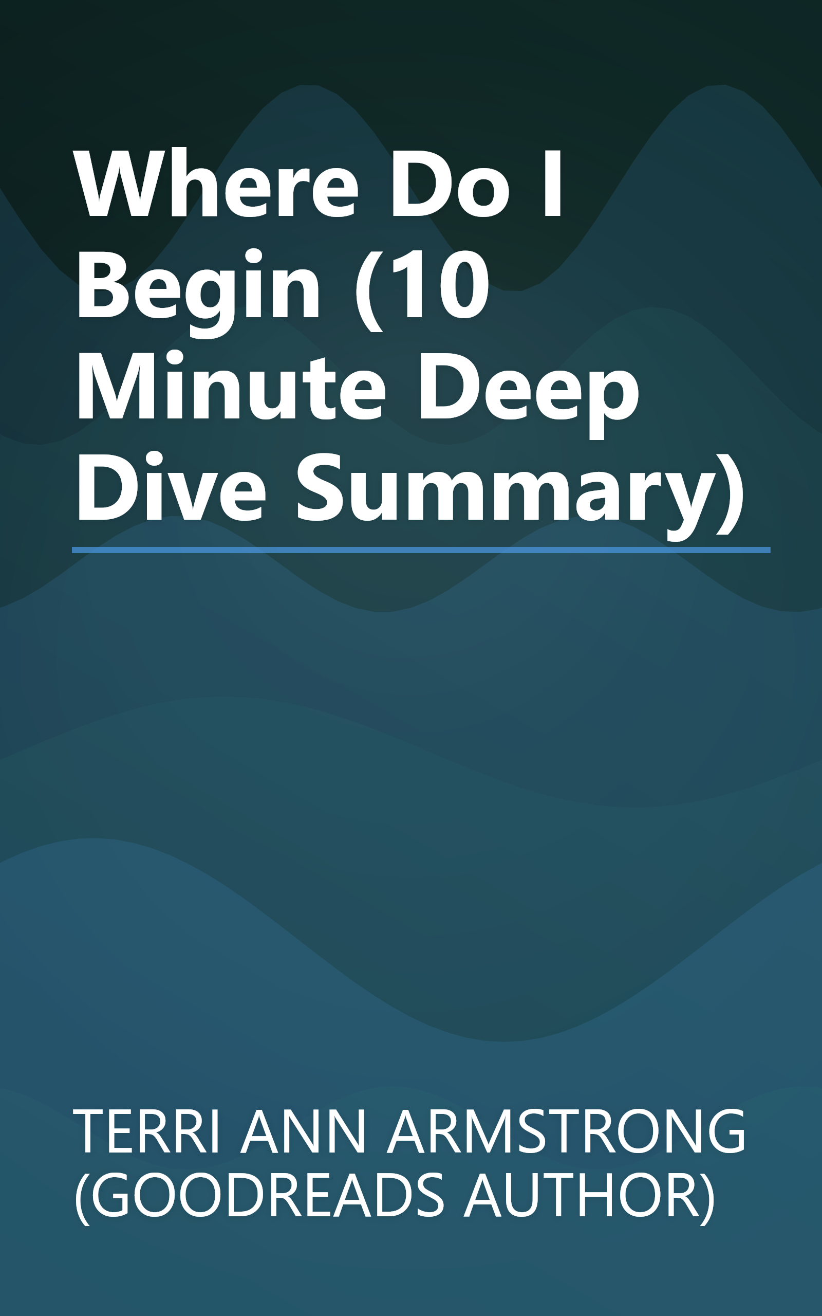 Where Do I Begin  (10 Minute   Deep Dive Summary) book cover