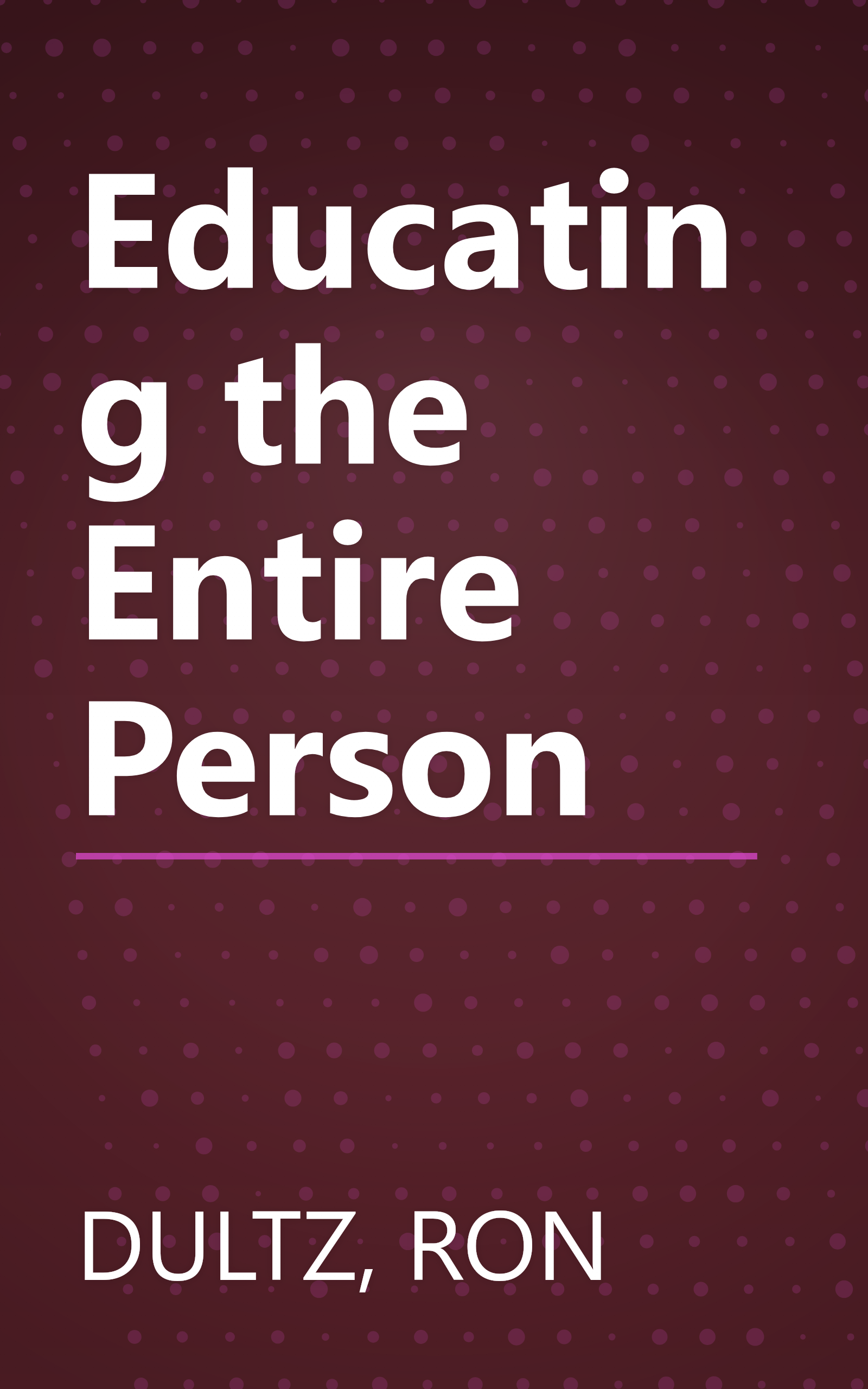 Educating the Entire Person book cover