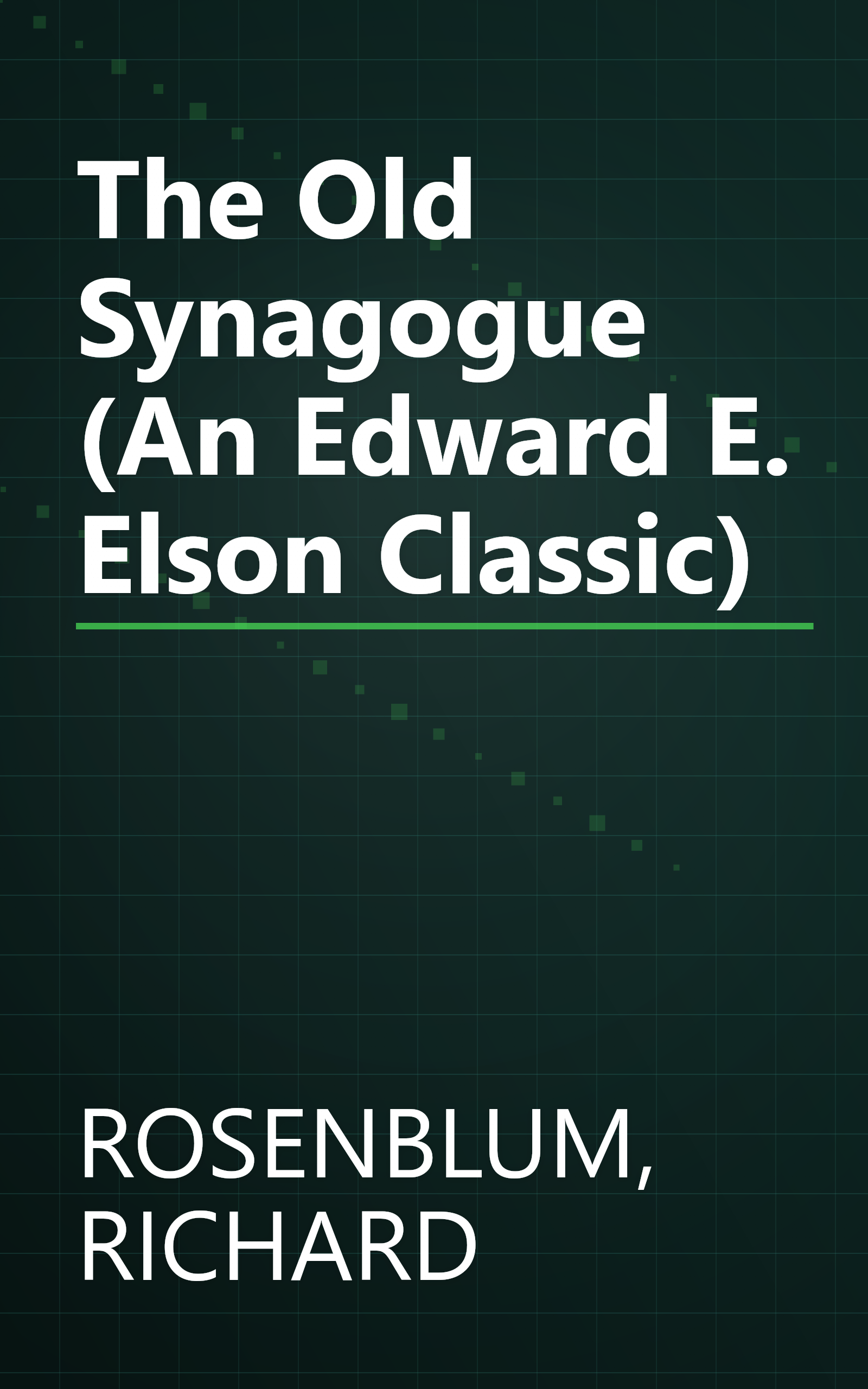 The Old Synagogue (An Edward E. Elson Classic) book cover