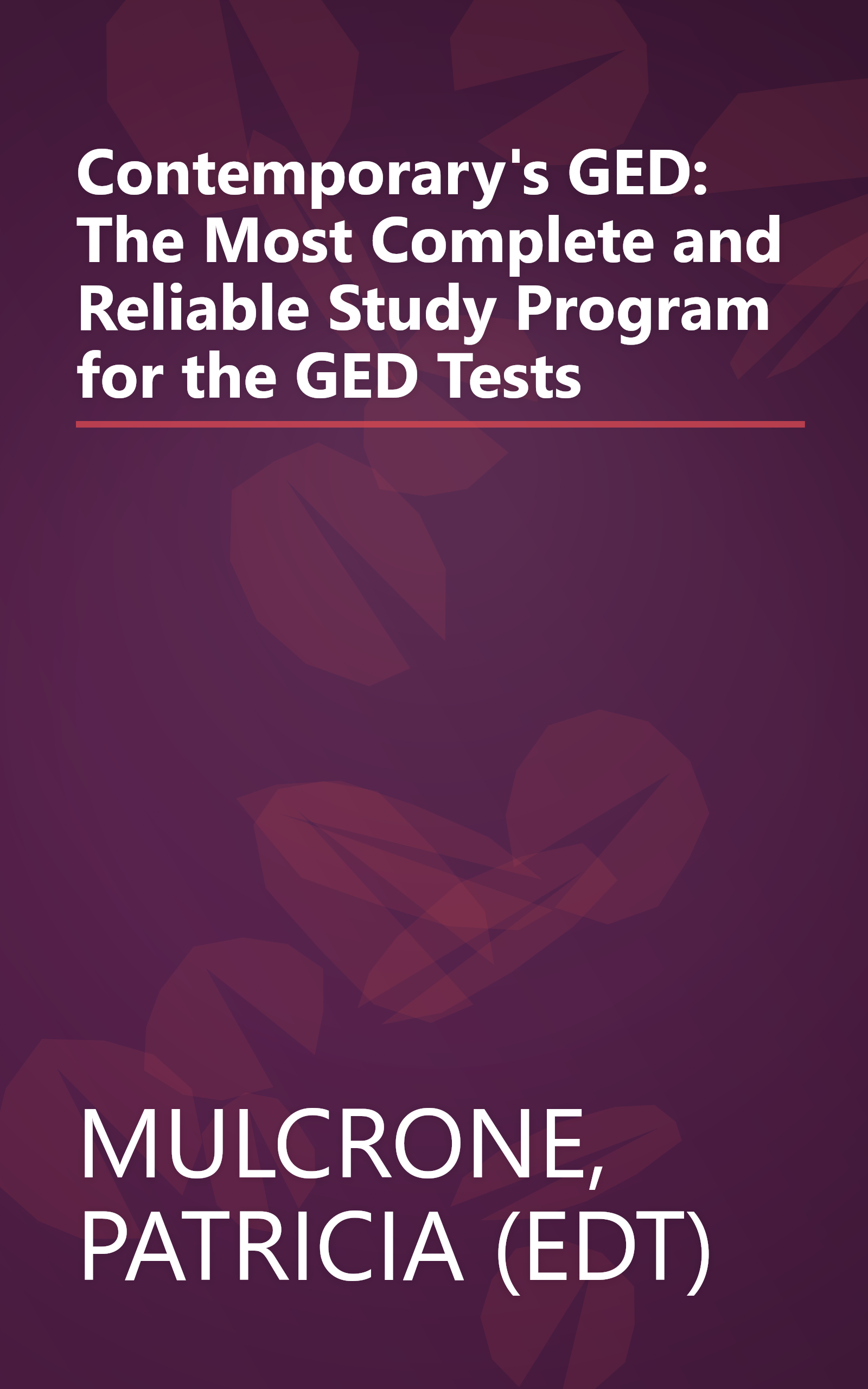 Contemporary's GED: The Most Complete and Reliable Study Program for the GED Tests book cover
