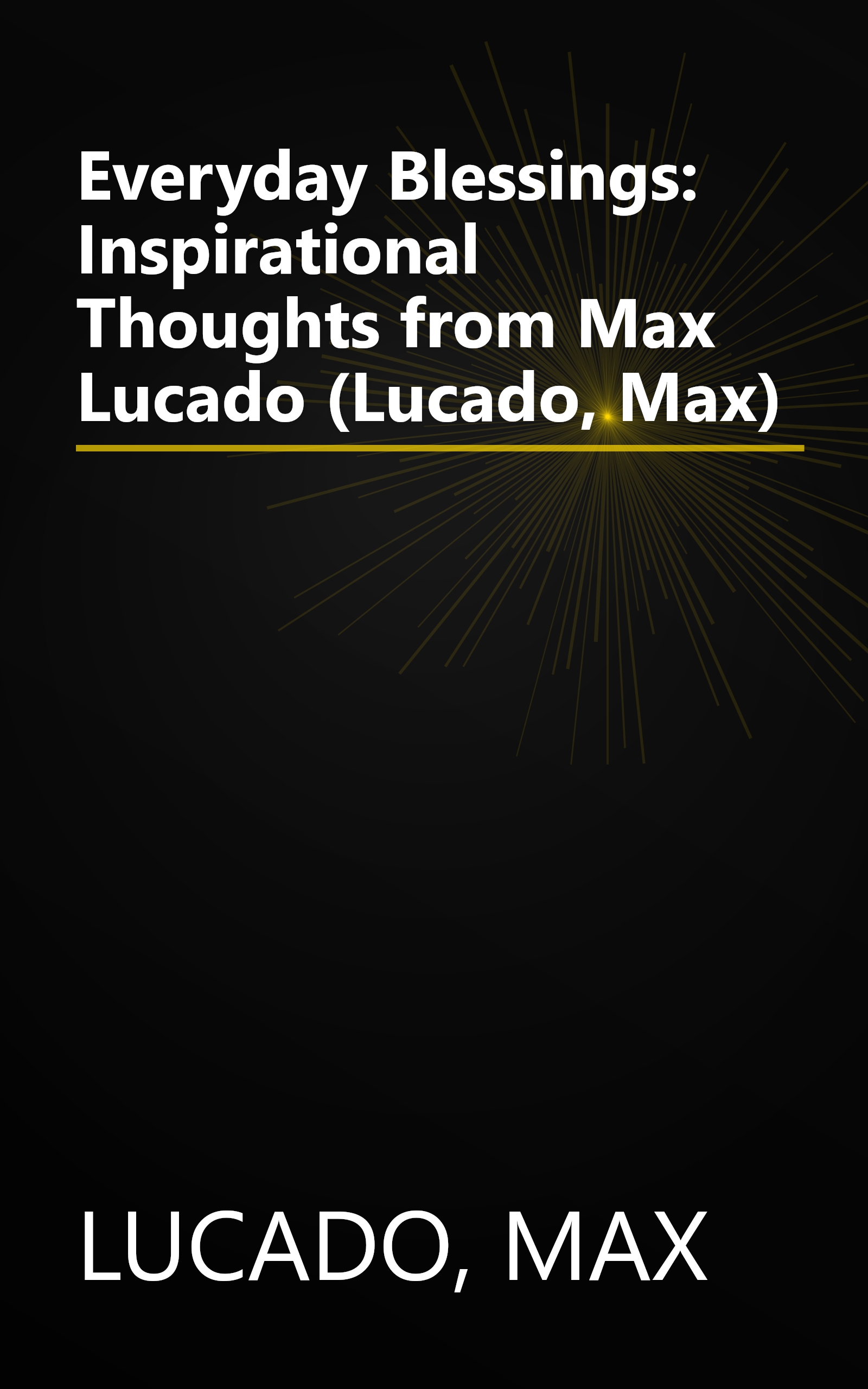 Everyday Blessings: Inspirational Thoughts from Max Lucado (Lucado, Max) book cover