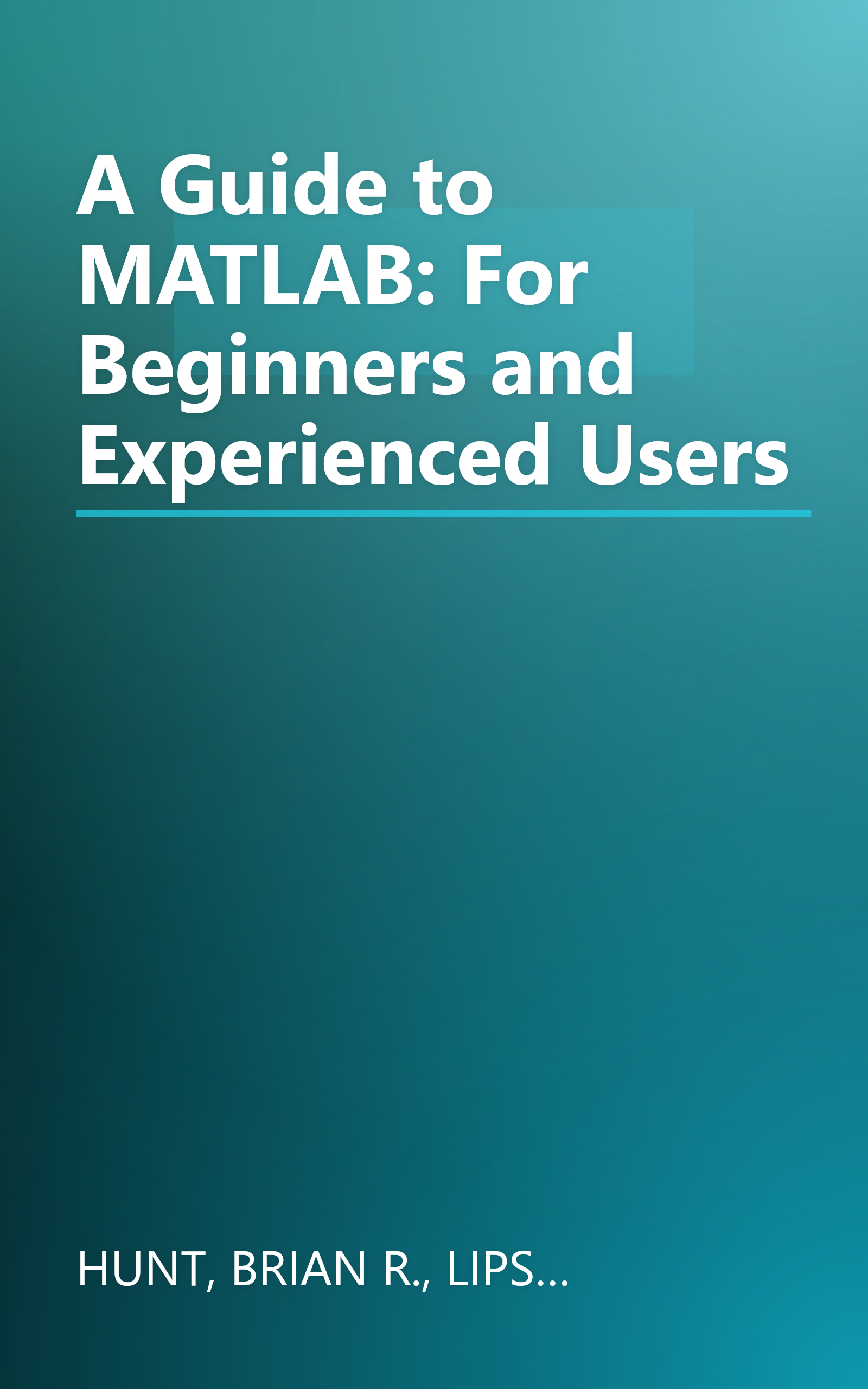 A Guide to MATLAB: For Beginners and Experienced Users book cover