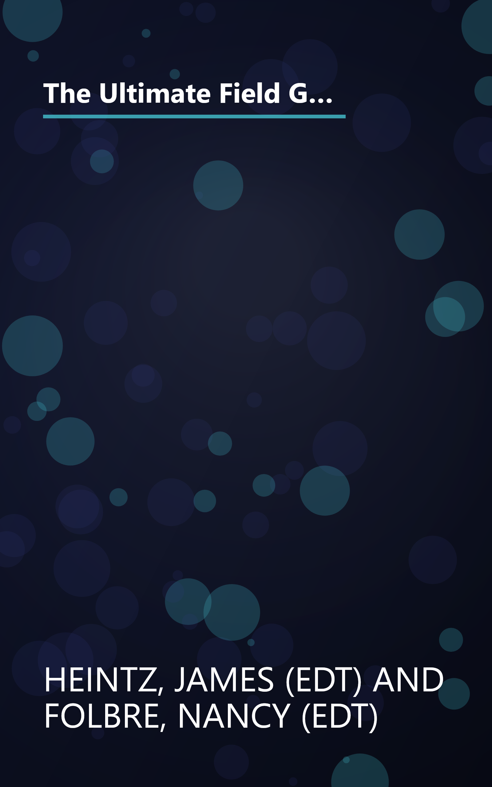 The Ultimate Field Guide to the US Economy: A Compact and Irreverent Guide to Economic Life in America, New Updated Edition book cover