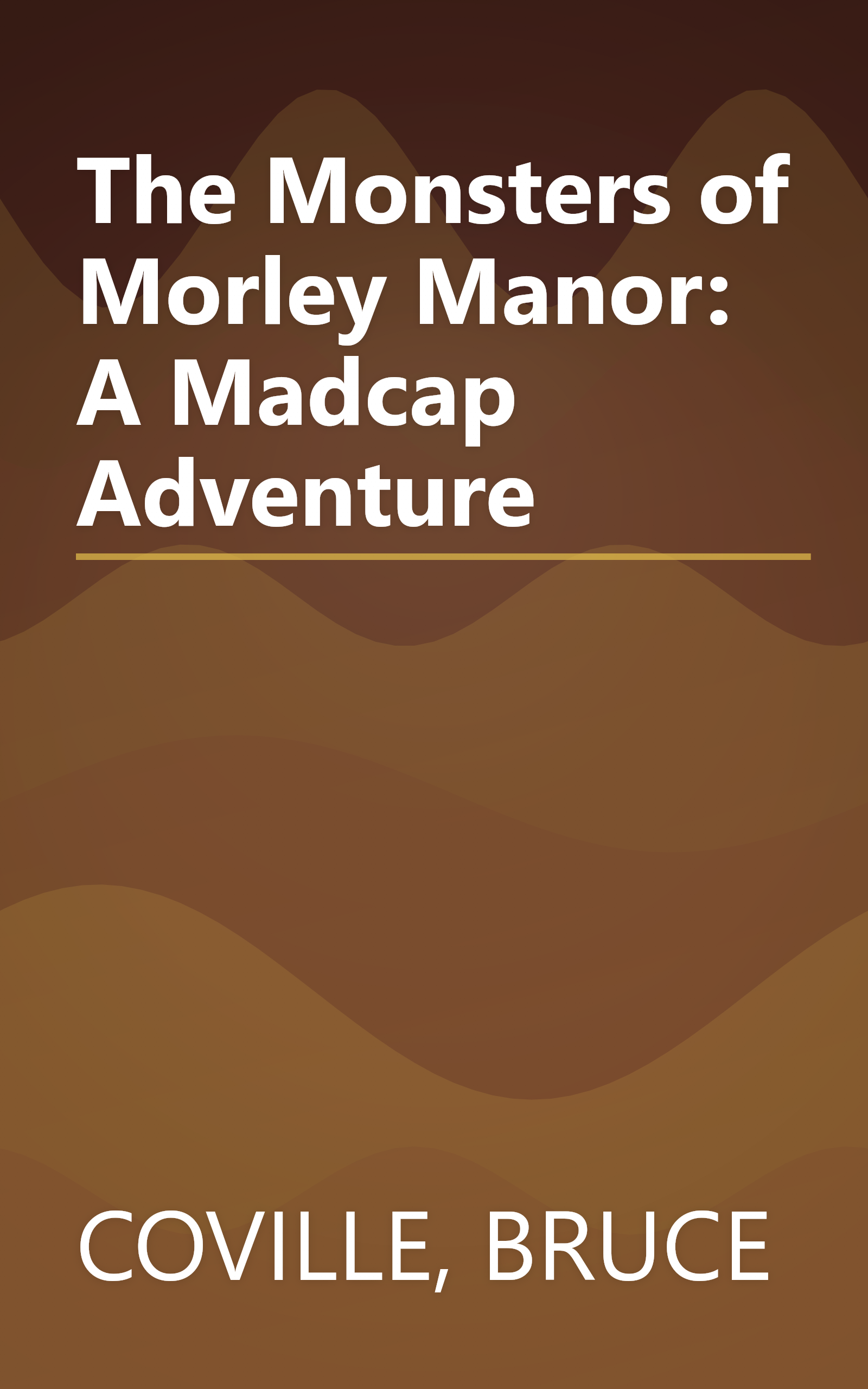 The Monsters of Morley Manor: A Madcap Adventure book cover