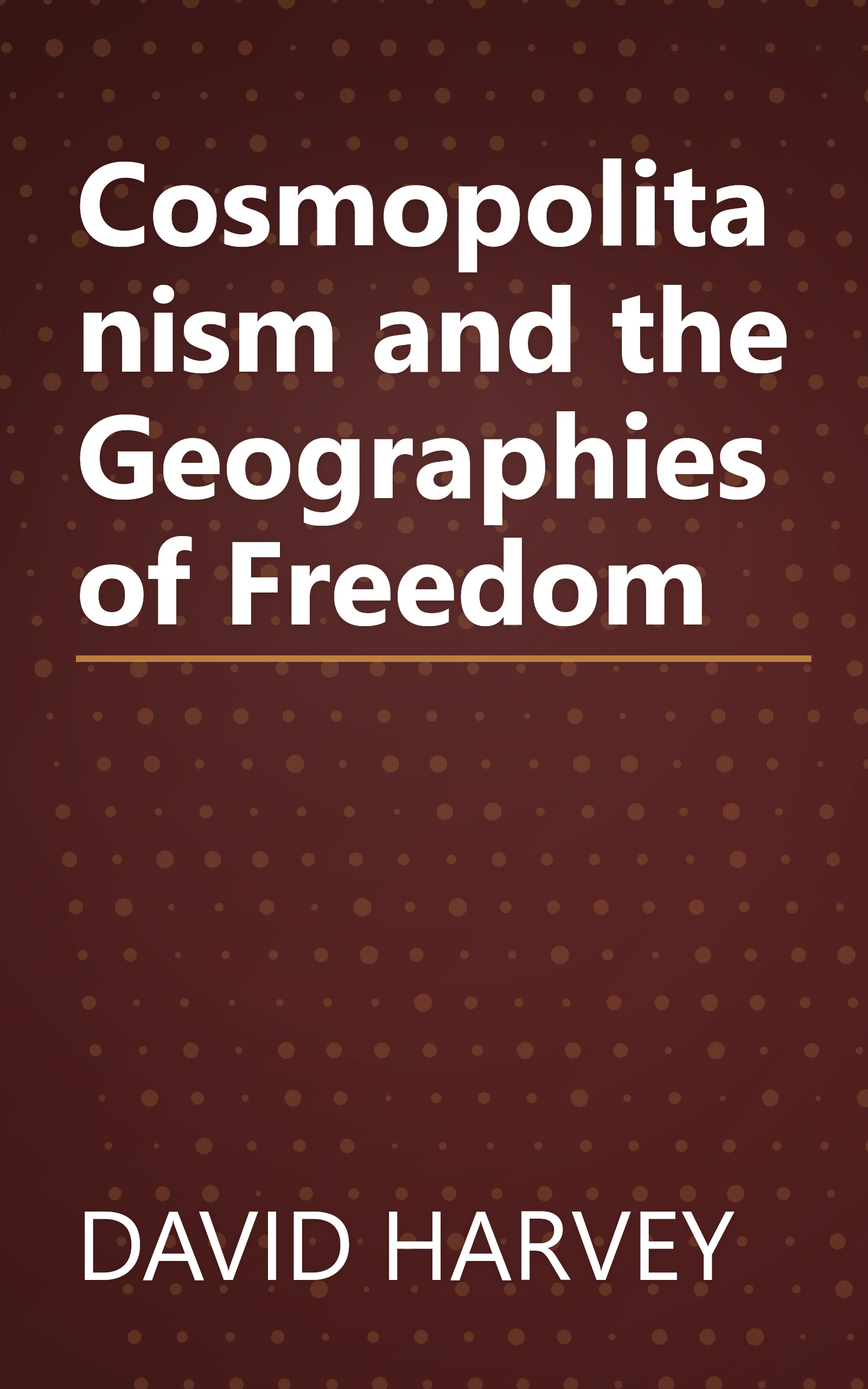 Cosmopolitanism and the Geographies of Freedom book cover